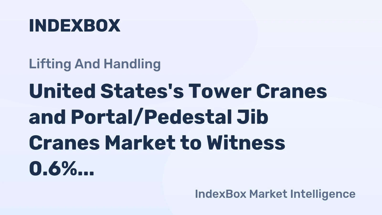 United States's Tower Cranes and Portal/Pedestal Jib Cranes Market to Witness 0.6% CAGR Growth from 2024 to 2035