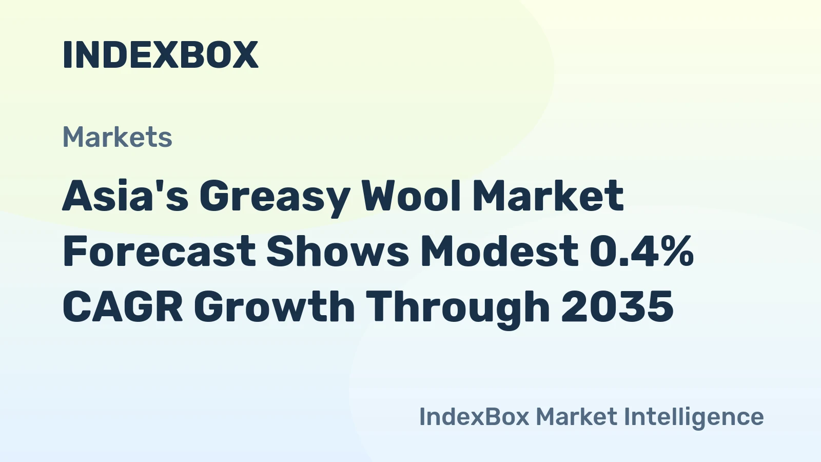 Asia's Greasy Wool Market Forecast Shows Modest 0.4% CAGR Growth Through 2035