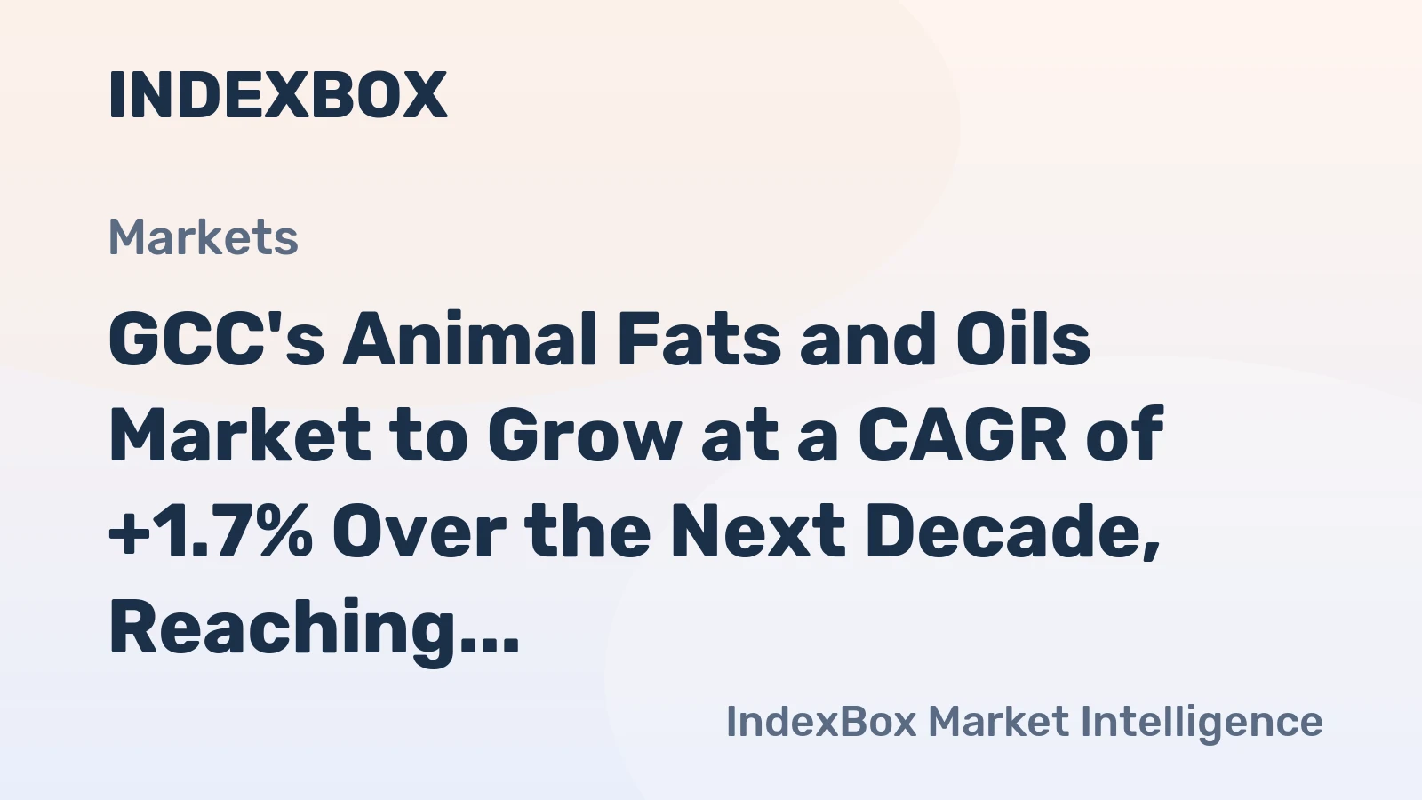 GCC's Animal Fats and Oils Market to Grow at a CAGR of +1.7% Over the Next Decade, Reaching $53M by 2035