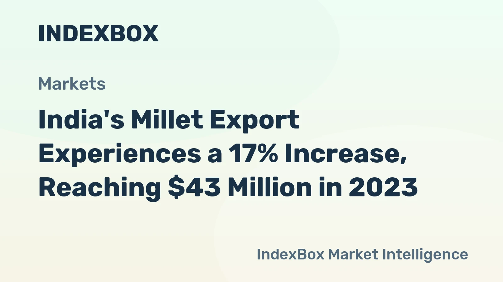 India's Millet Export Experiences a 17% Increase, Reaching $43 Million in 2023