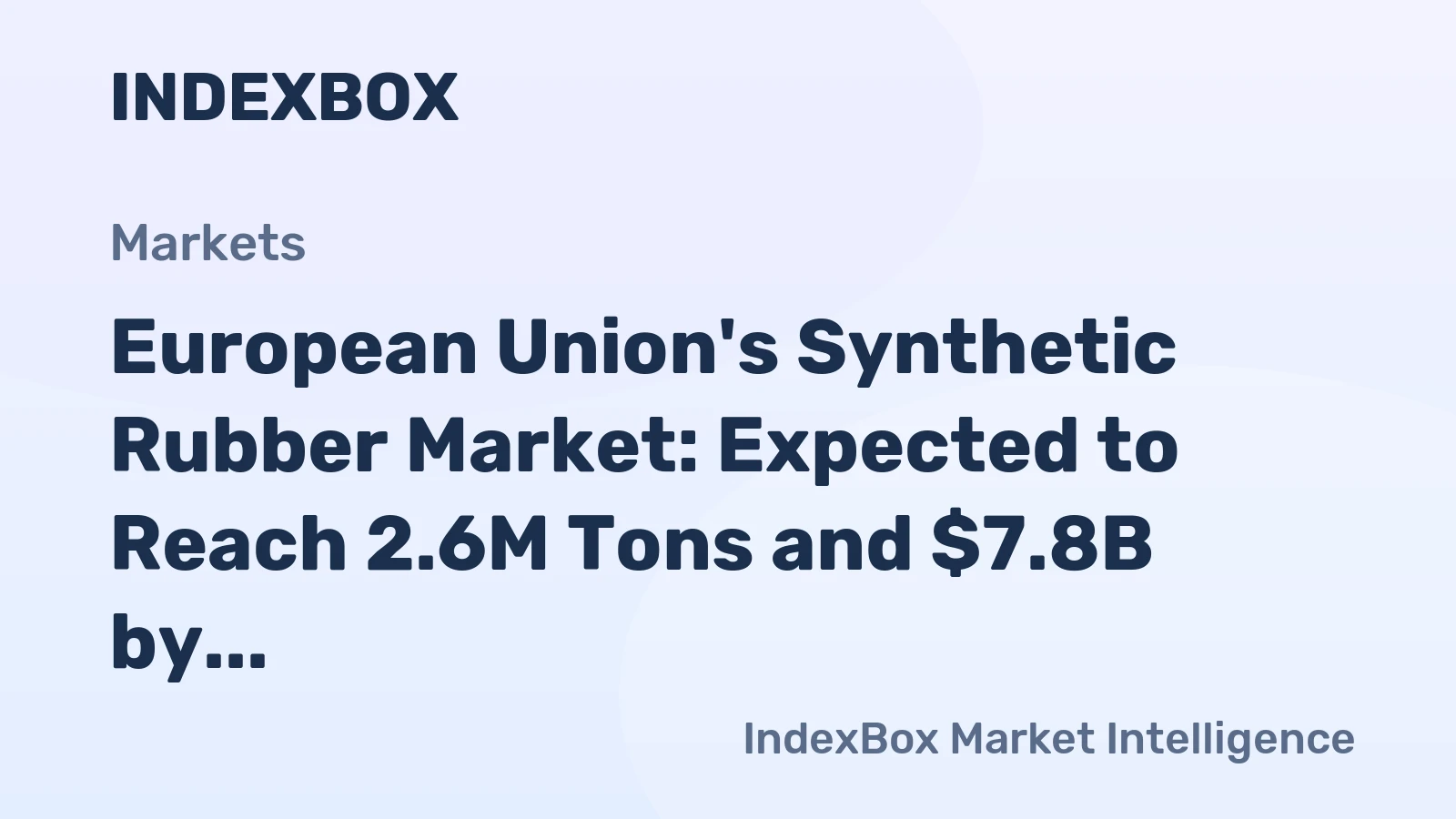 European Union's Synthetic Rubber Market: Expected to Reach 2.6M Tons and $7.8B by 2035