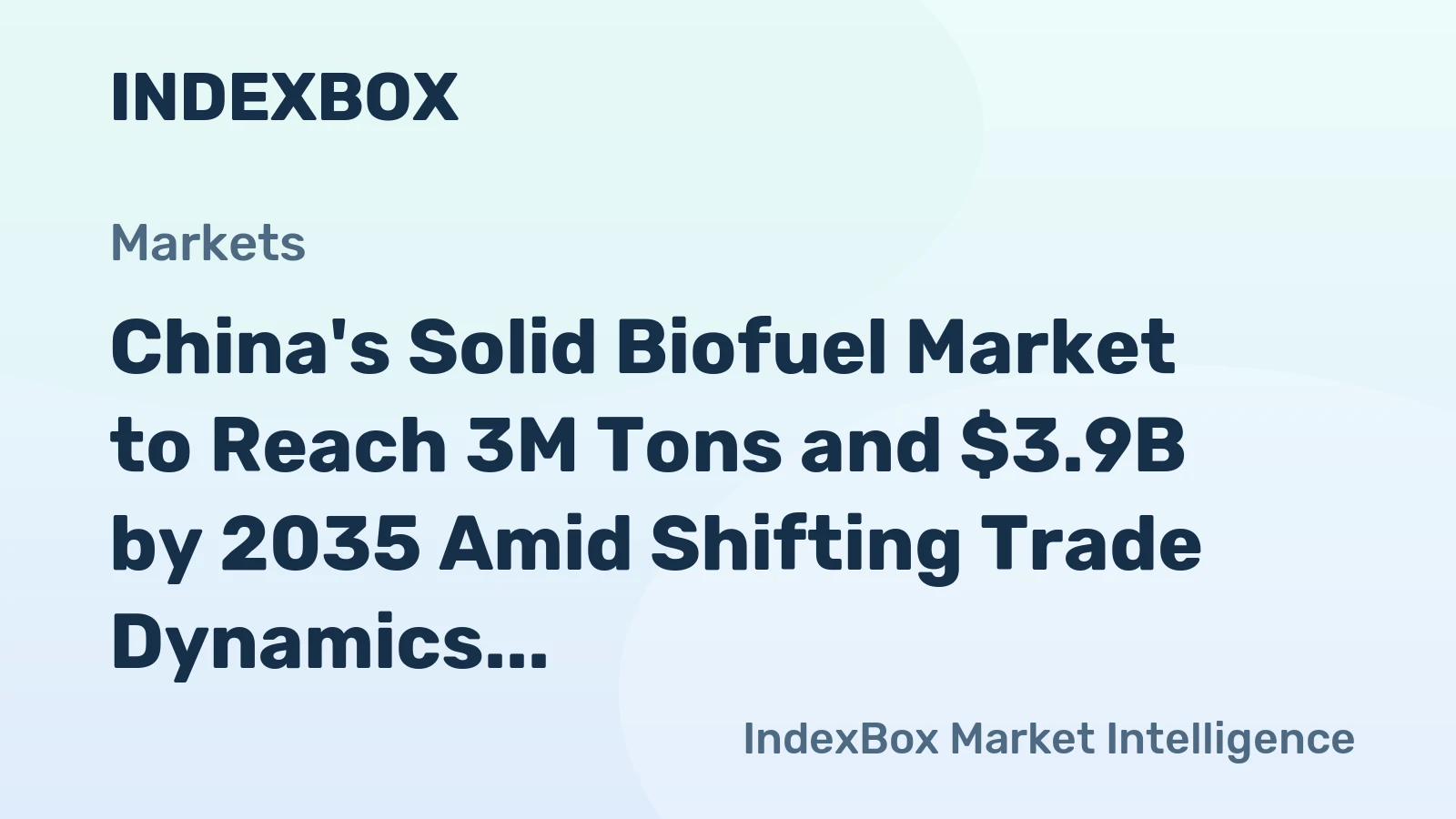 China's Solid Biofuel Market to Reach 3M Tons and $3.9B by 2035 Amid Shifting Trade Dynamics