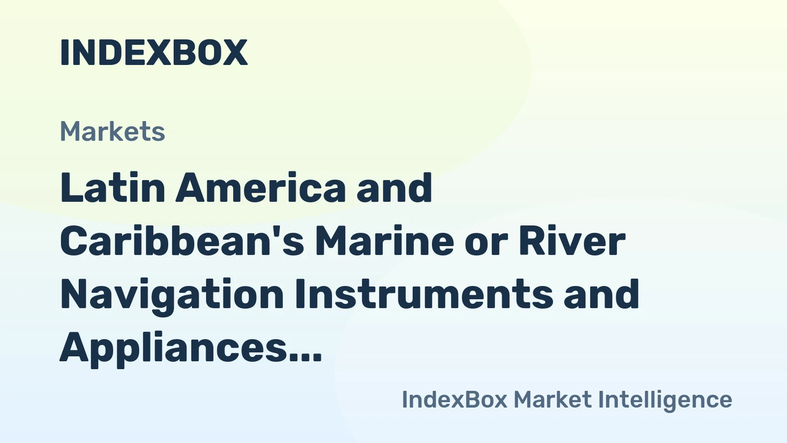 Latin America and Caribbean's Marine or River Navigation Instruments and Appliances Market to Grow at a CAGR of +3.3% until 2035