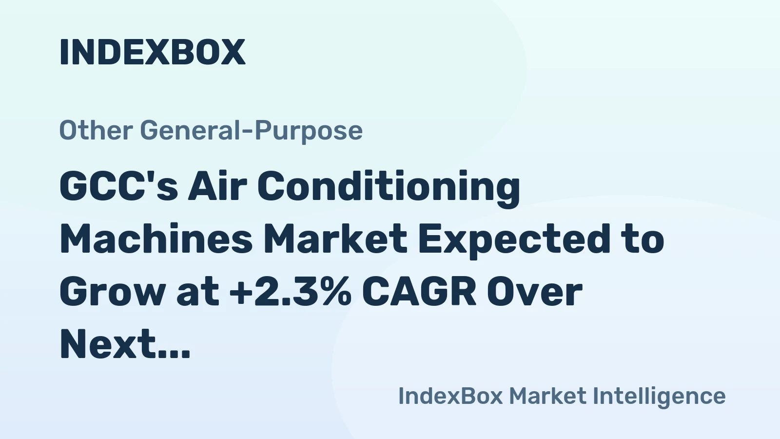 GCC's Air Conditioning Machines Market Expected to Grow at +2.3% CAGR Over Next Decade