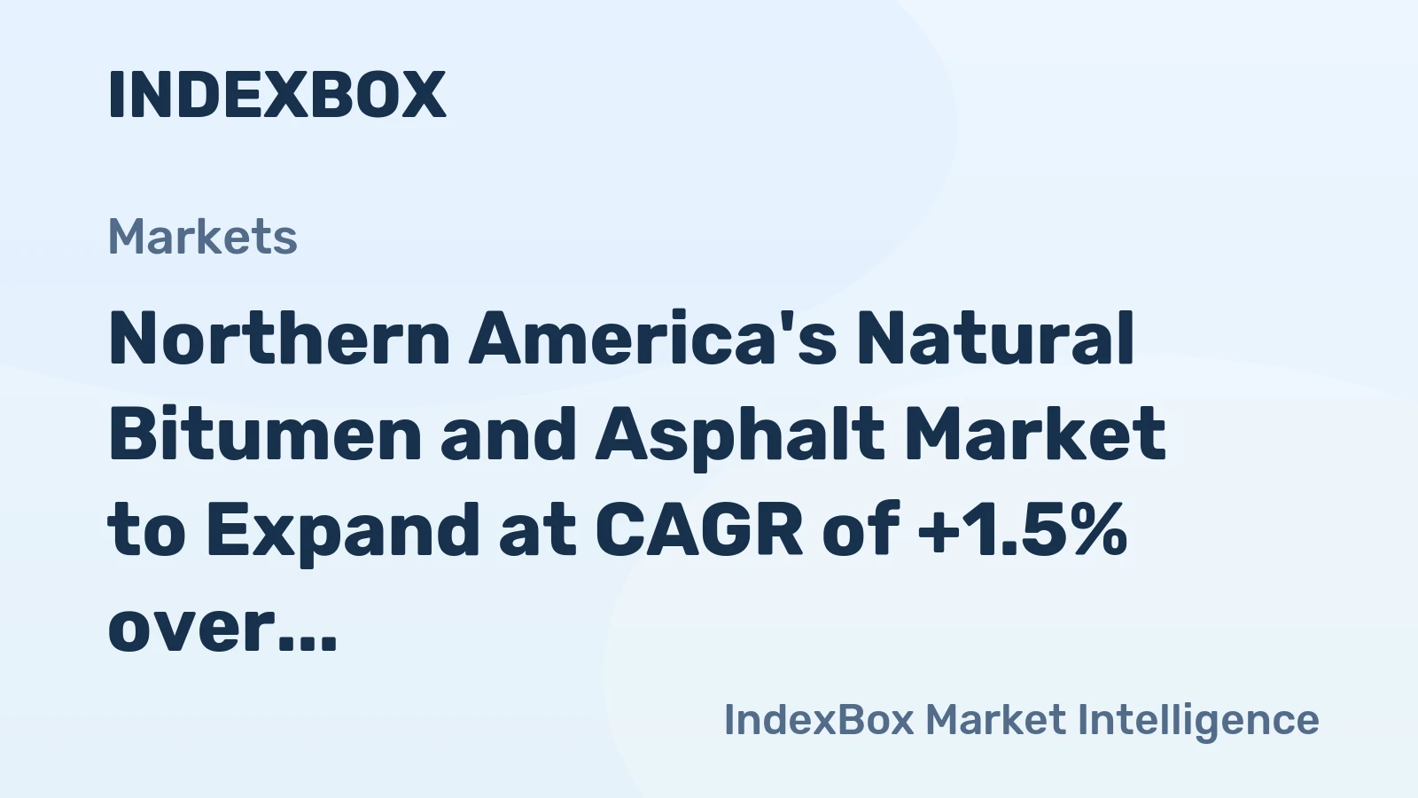Northern America's Natural Bitumen and Asphalt Market to Expand at CAGR of +1.5% over Next Decade