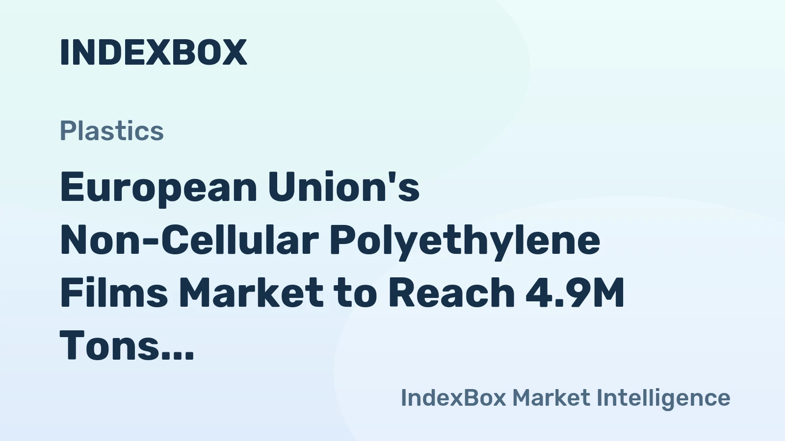 European Union's Non-Cellular Polyethylene Films Market to Reach 4.9M Tons and $16.4B by 2035