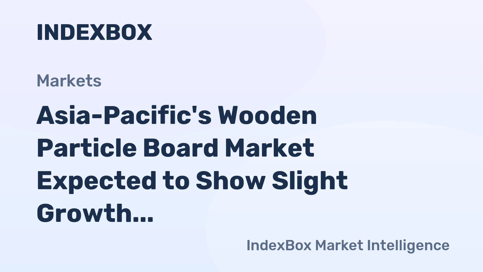 Asia-Pacific's Wooden Particle Board Market Expected to Show Slight Growth with +0.5% CAGR Over Next Decade