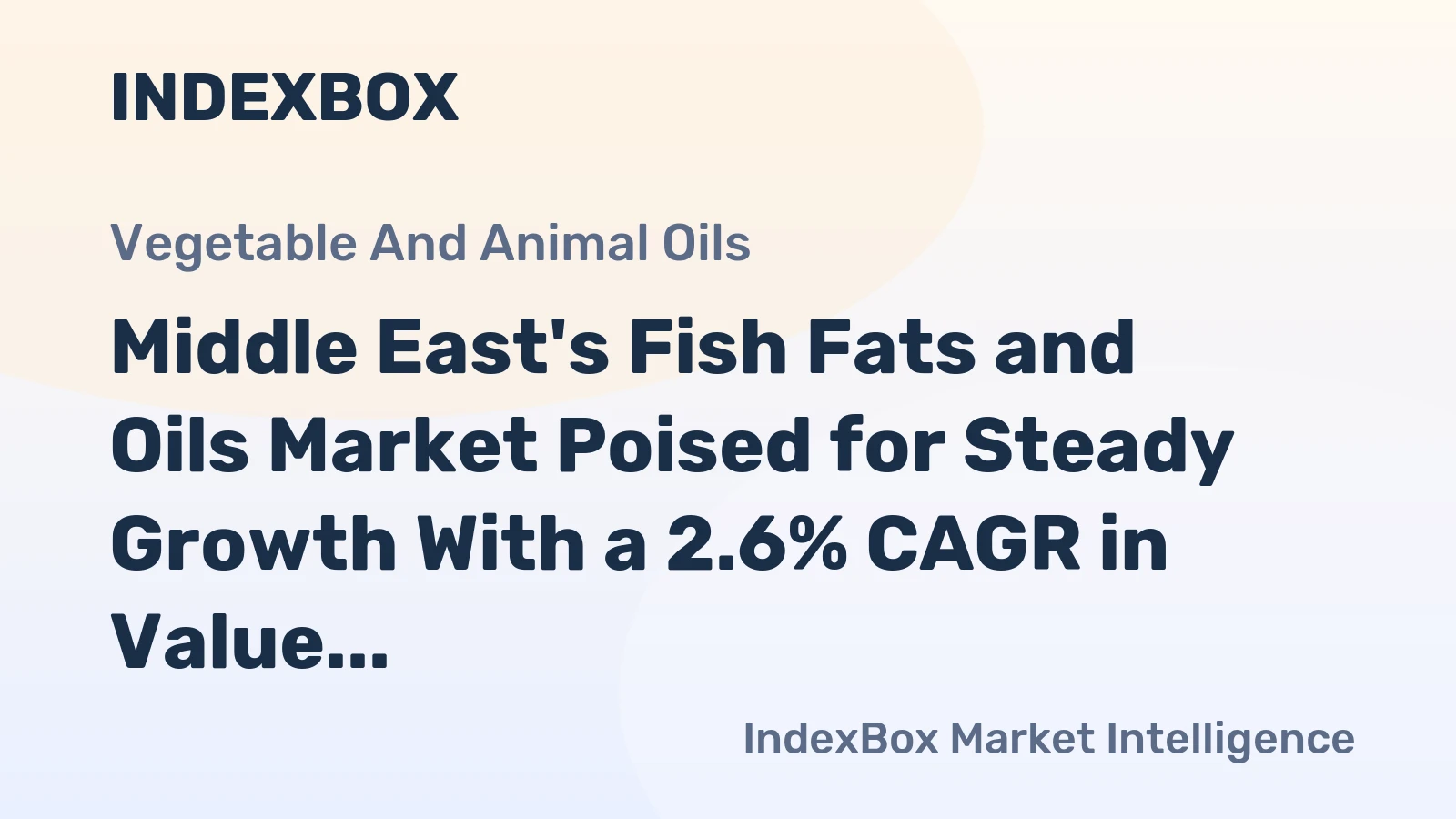 Middle East's Fish Fats and Oils Market Poised for Steady Growth With a 2.6% CAGR in Value