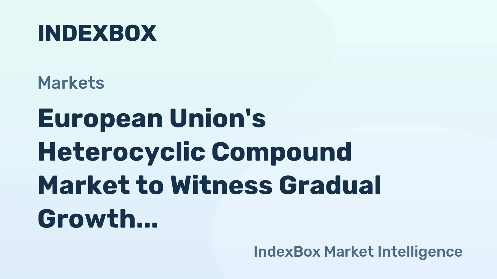 European Union's Heterocyclic Compound Market to Witness Gradual Growth with +0.6% CAGR