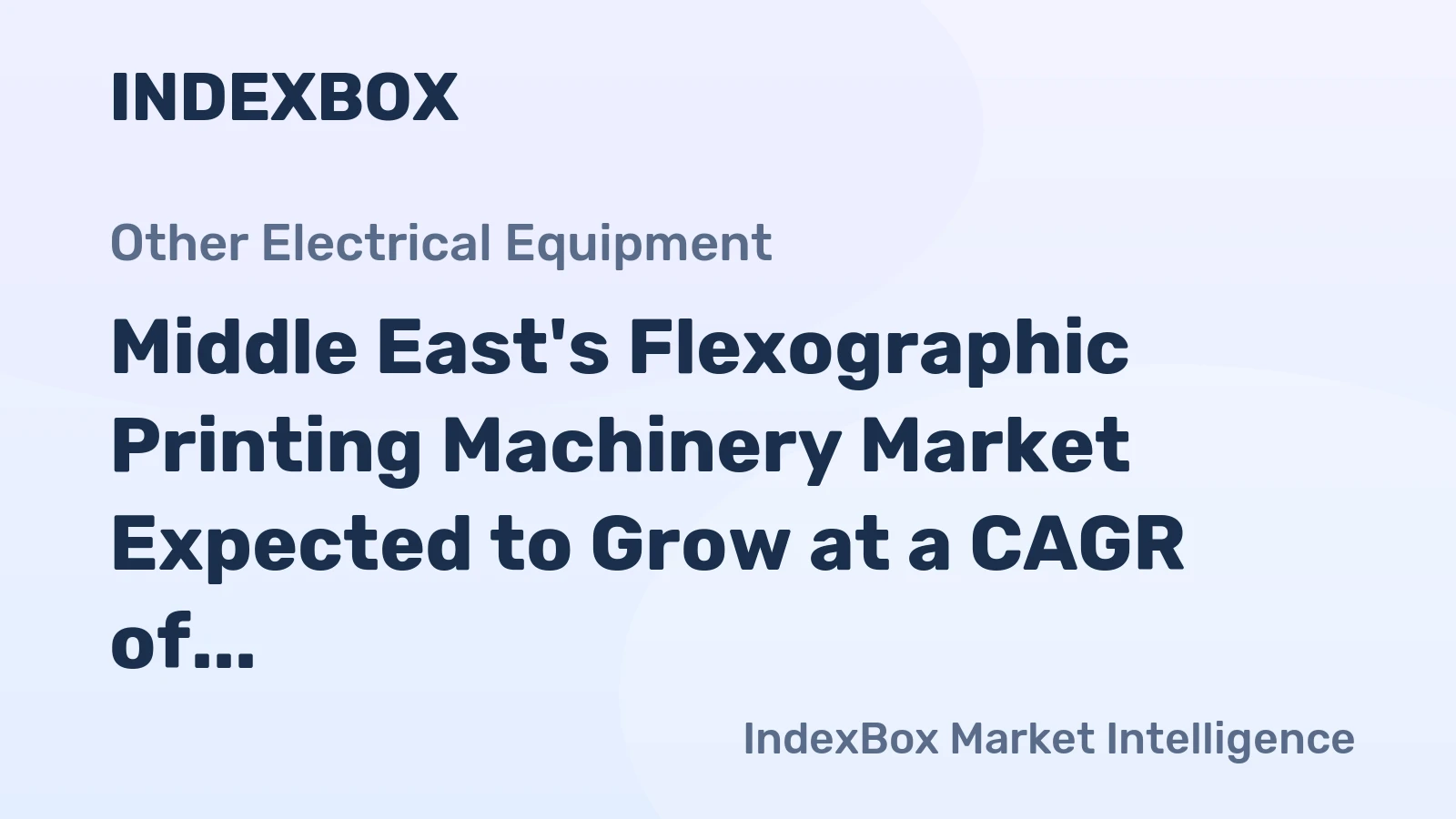 Middle East's Flexographic Printing Machinery Market Expected to Grow at a CAGR of +0.9% Over the Next Decade