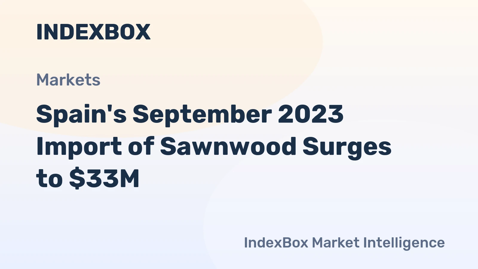 Spain's September 2023 Import of Sawnwood Surges to $33M