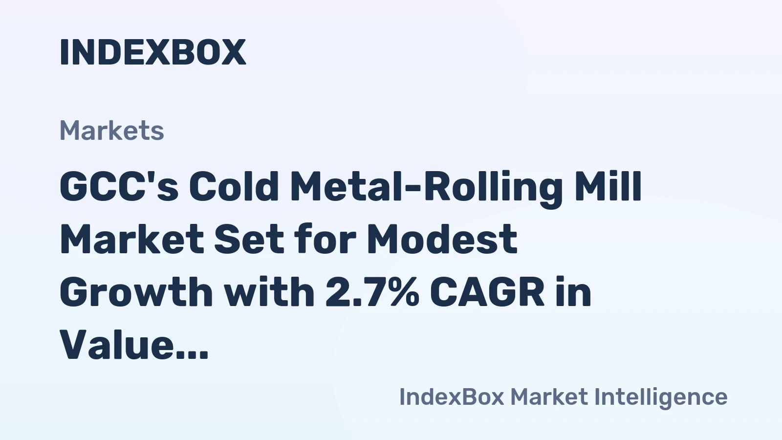 GCC's Cold Metal-Rolling Mill Market Set for Modest Growth with 2.7% CAGR in Value