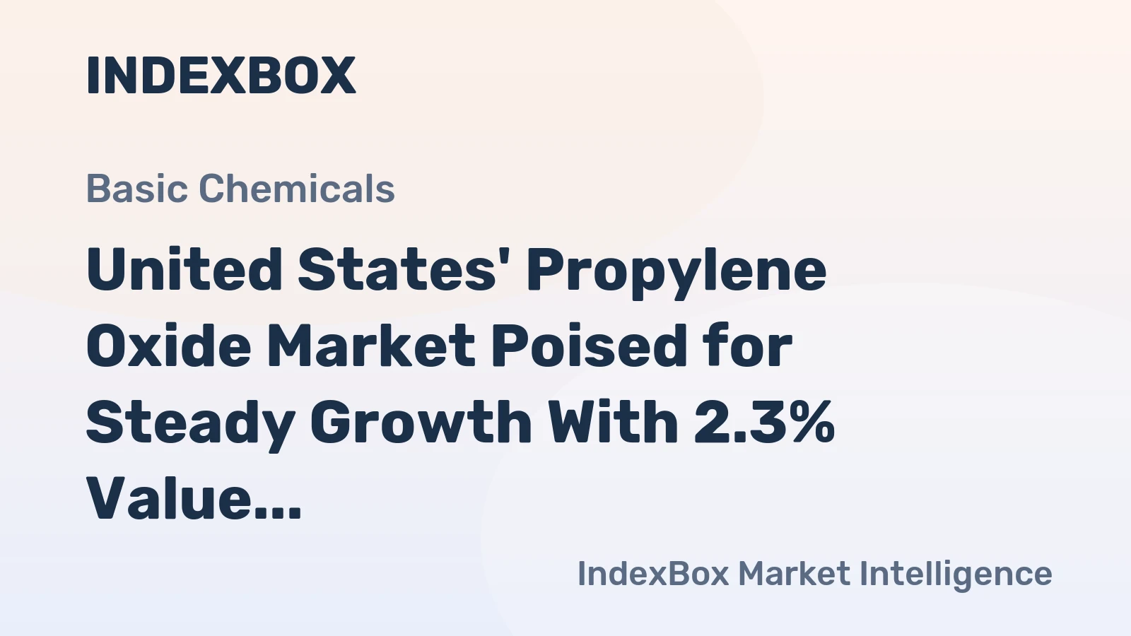 United States' Propylene Oxide Market Poised for Steady Growth With 2.3% Value CAGR