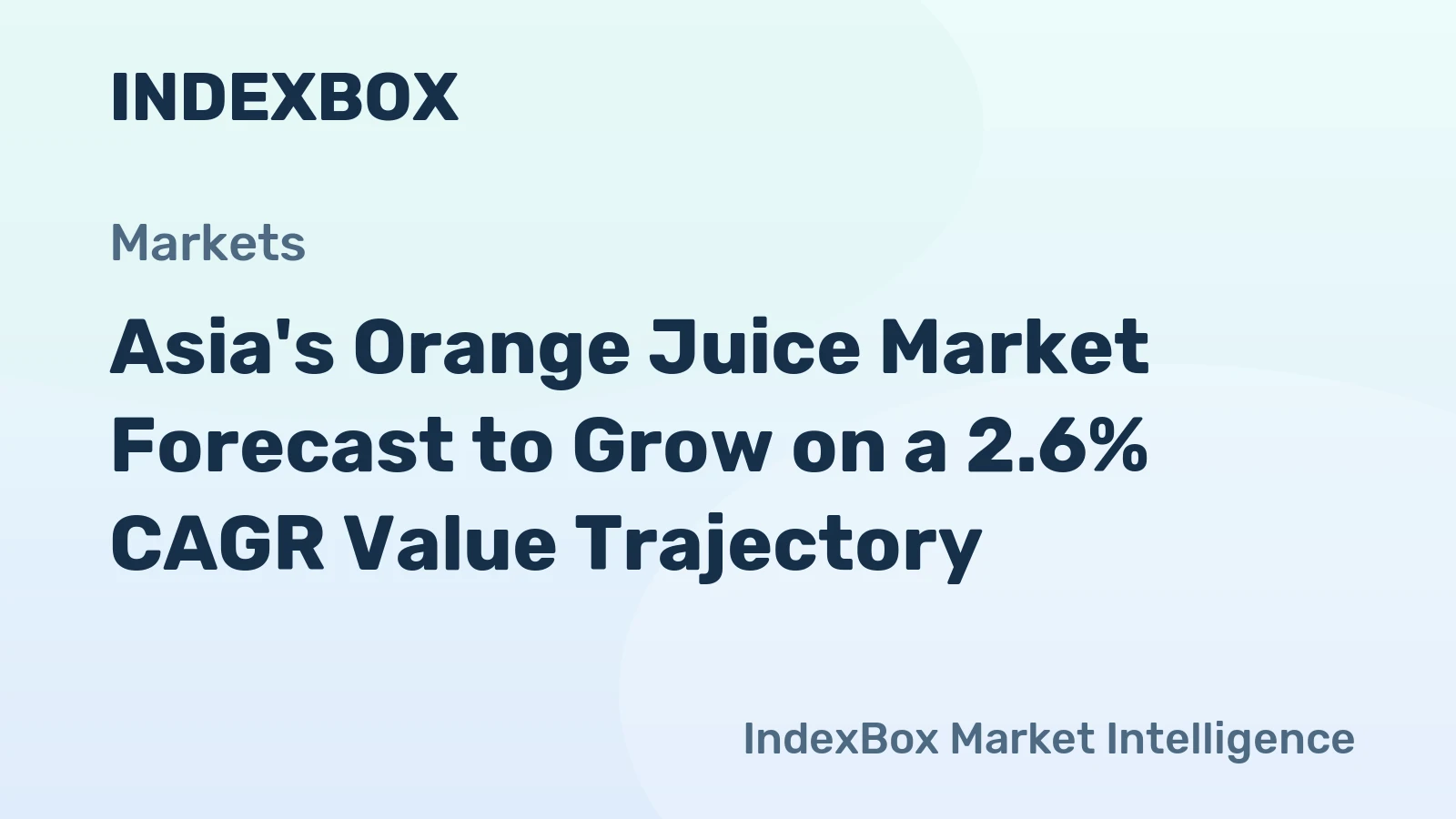 Asia's Orange Juice Market Forecast to Grow on a 2.6% CAGR Value Trajectory