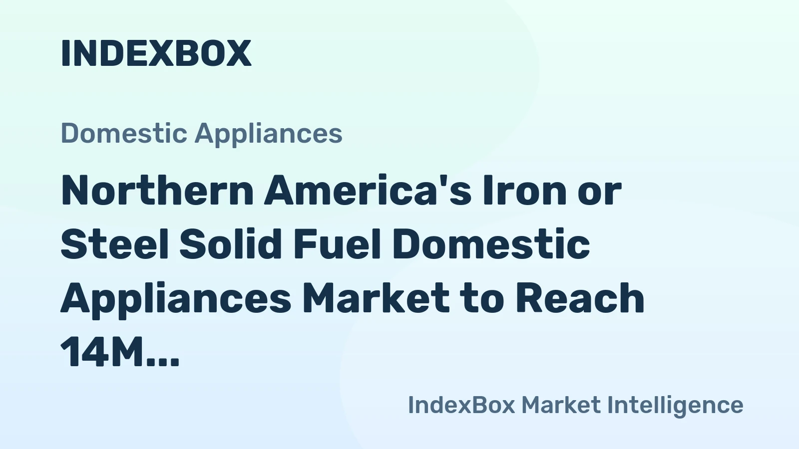 Northern America's Iron or Steel Solid Fuel Domestic Appliances Market to Reach 14M Units and $892M by 2035
