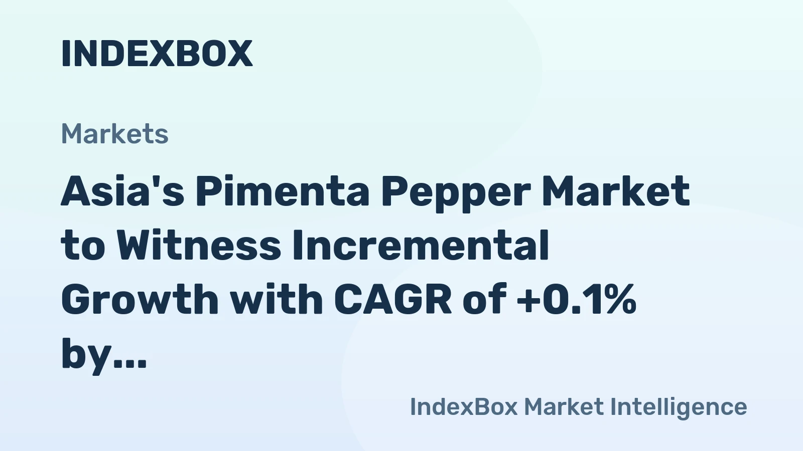 Asia's Pimenta Pepper Market to Witness Incremental Growth with CAGR of +0.1% by 2035