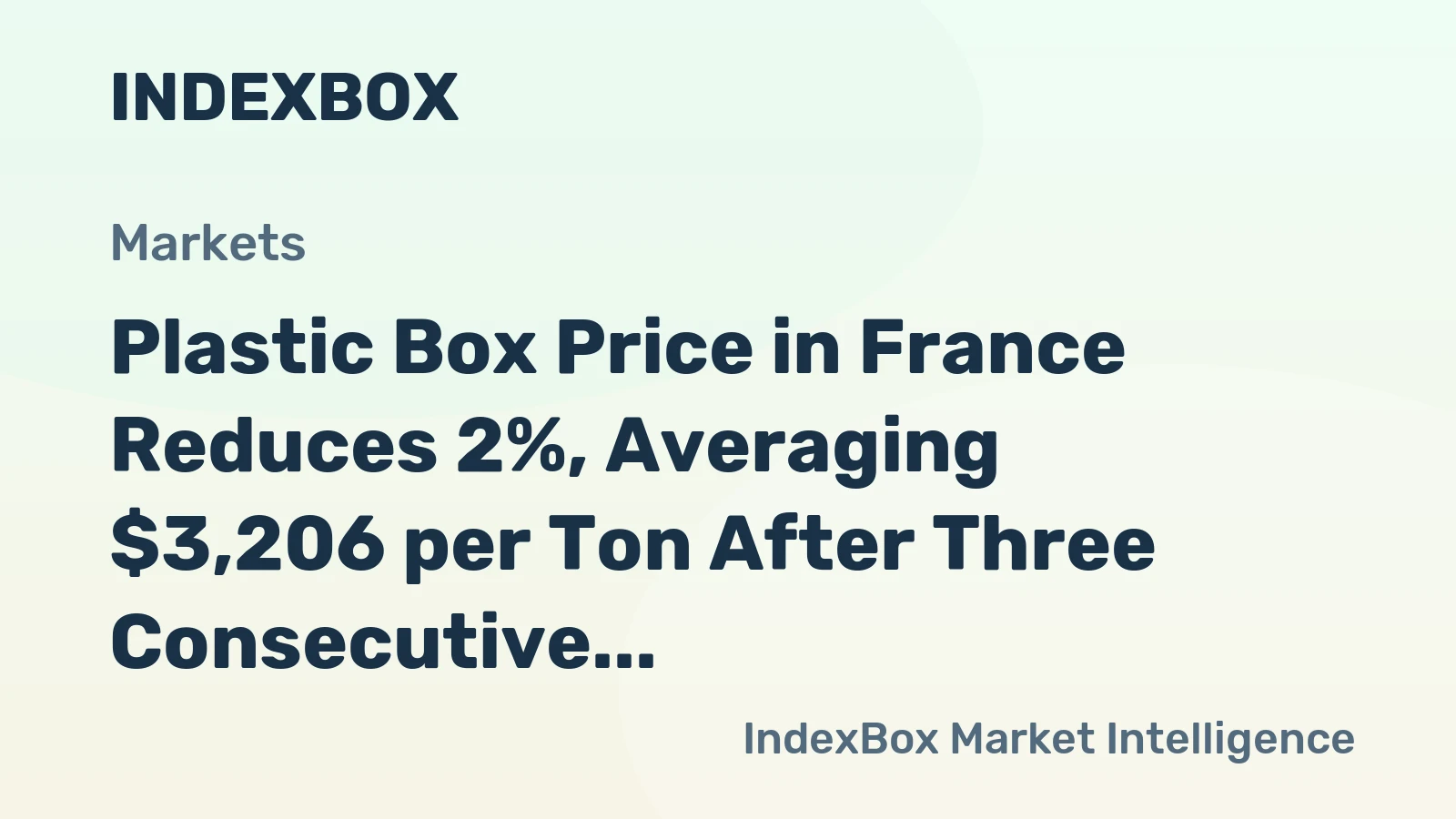 Plastic Box Price in France Reduces 2%, Averaging $3,206 per Ton After Three Consecutive Months of Contraction
