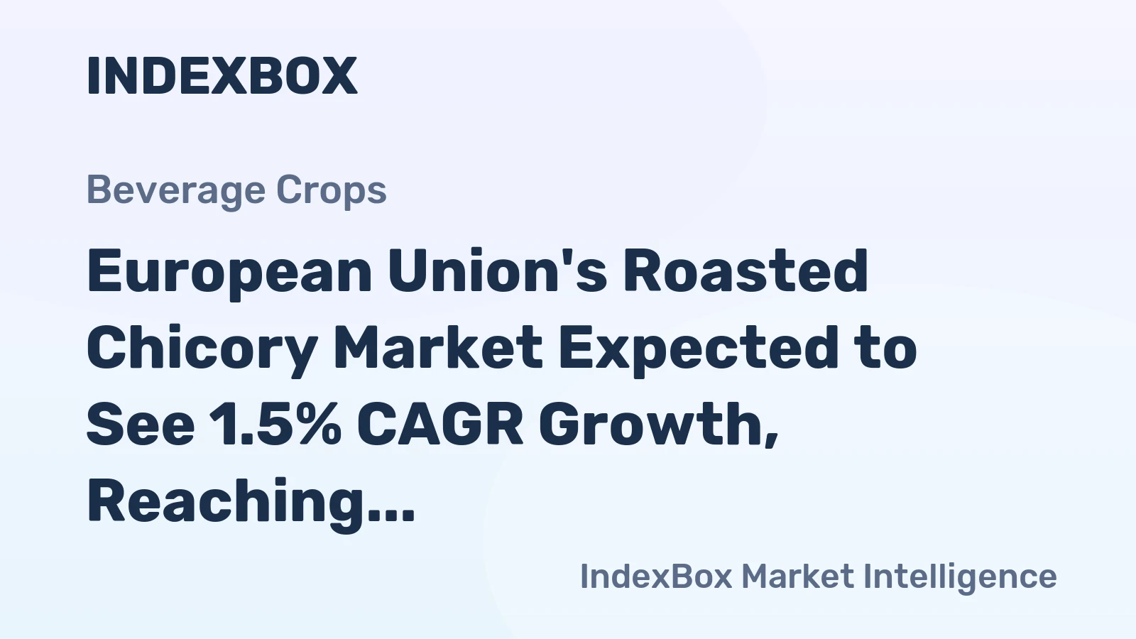 European Union's Roasted Chicory Market Expected to See 1.5% CAGR Growth, Reaching $674M by 2035