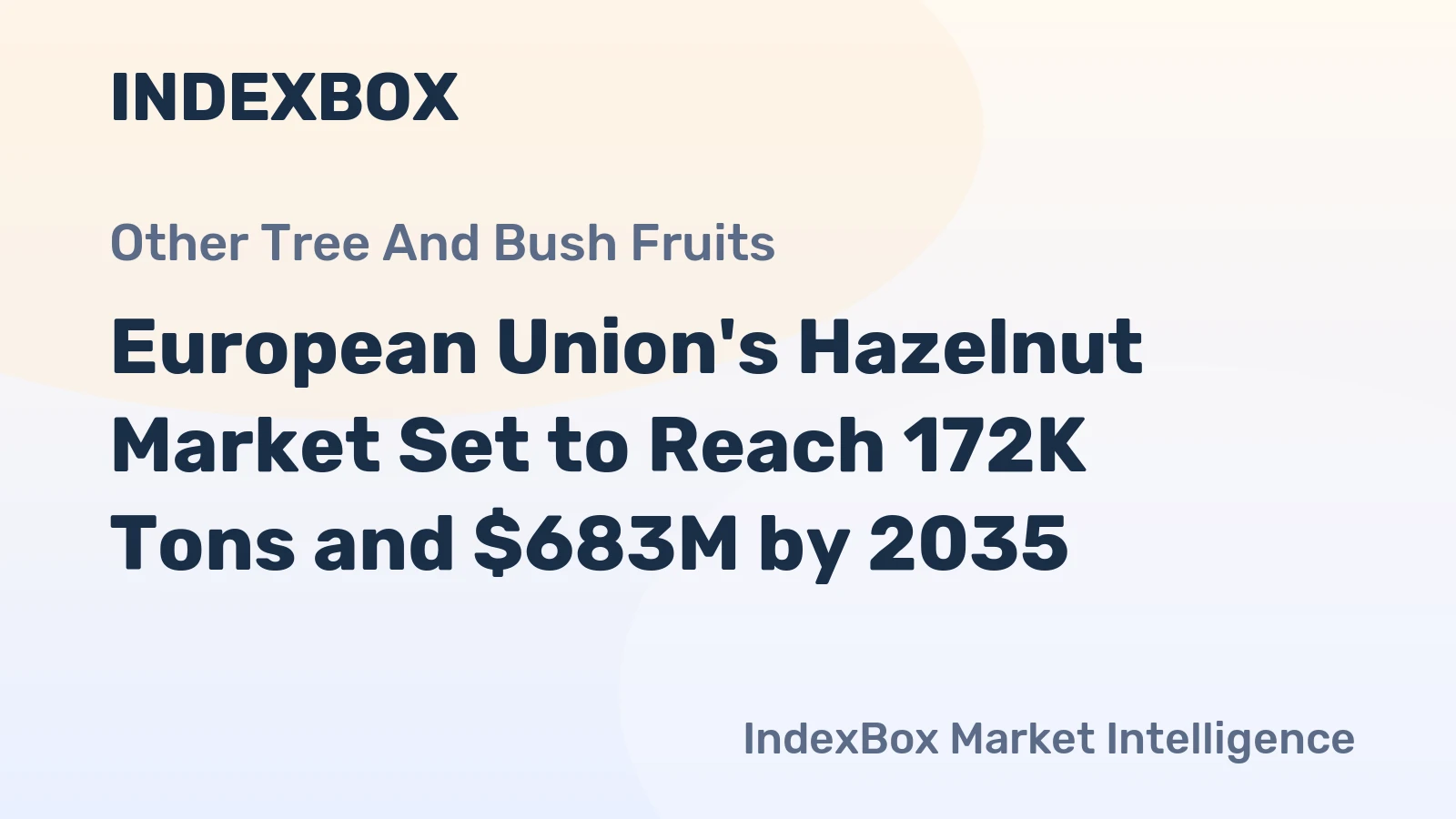 European Union's Hazelnut Market Set to Reach 172K Tons and $683M by 2035