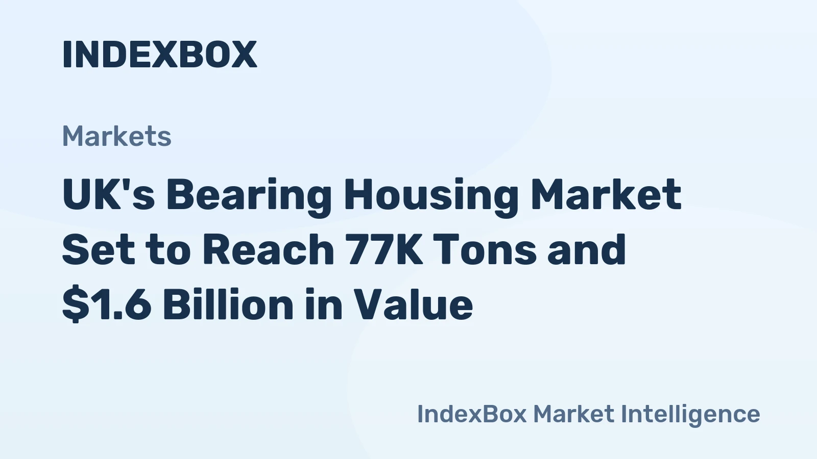 UK's Bearing Housing Market Set to Reach 77K Tons and $1.6 Billion in Value