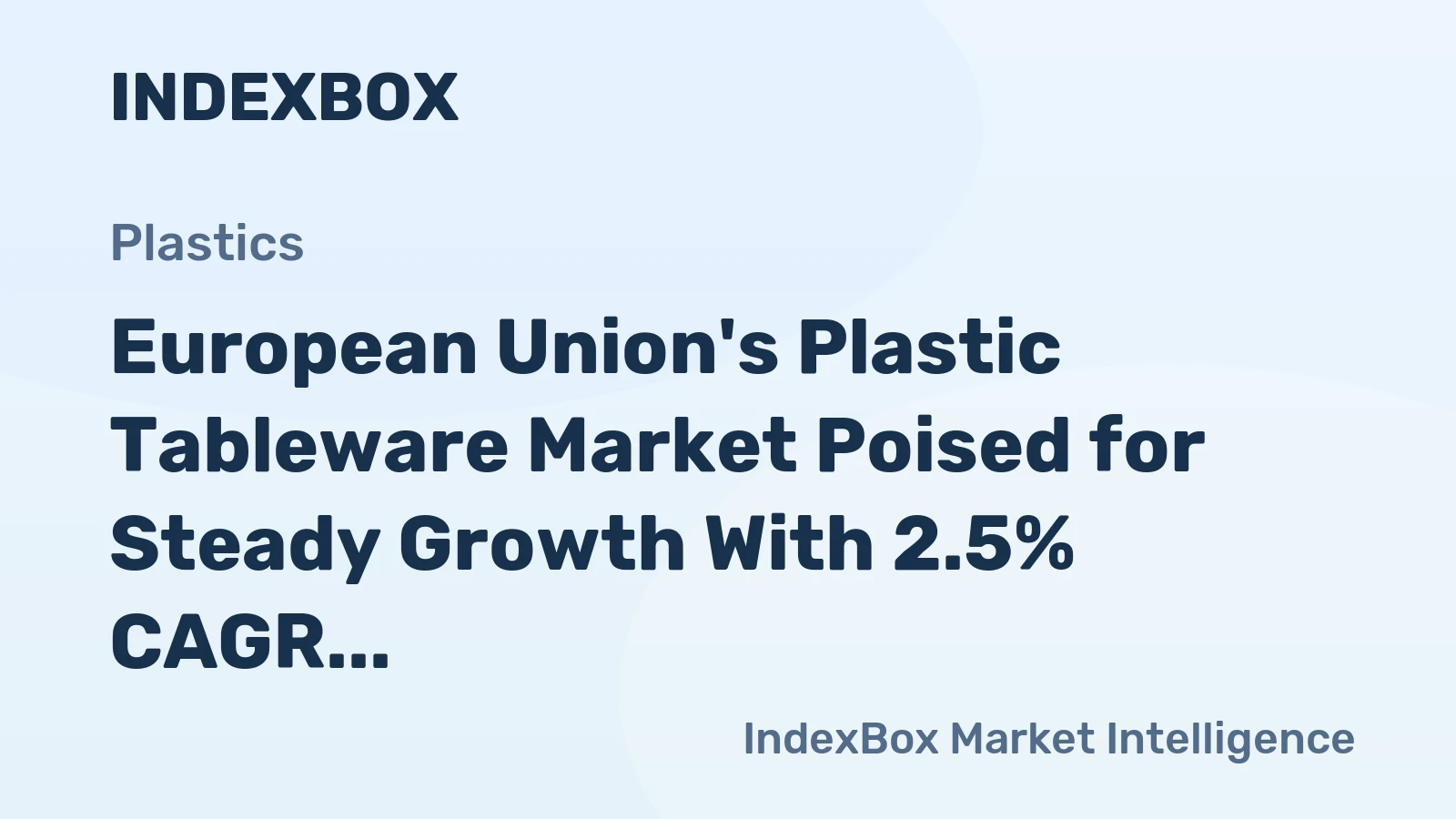 European Union's Plastic Tableware Market Poised for Steady Growth With 2.5% CAGR Forecast