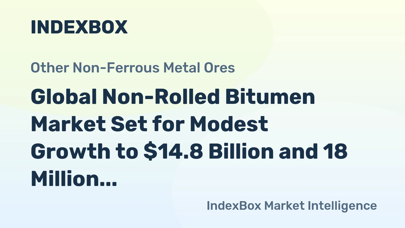 Global Non-Rolled Bitumen Market Set for Modest Growth to $14.8 Billion and 18 Million Tons by 2035