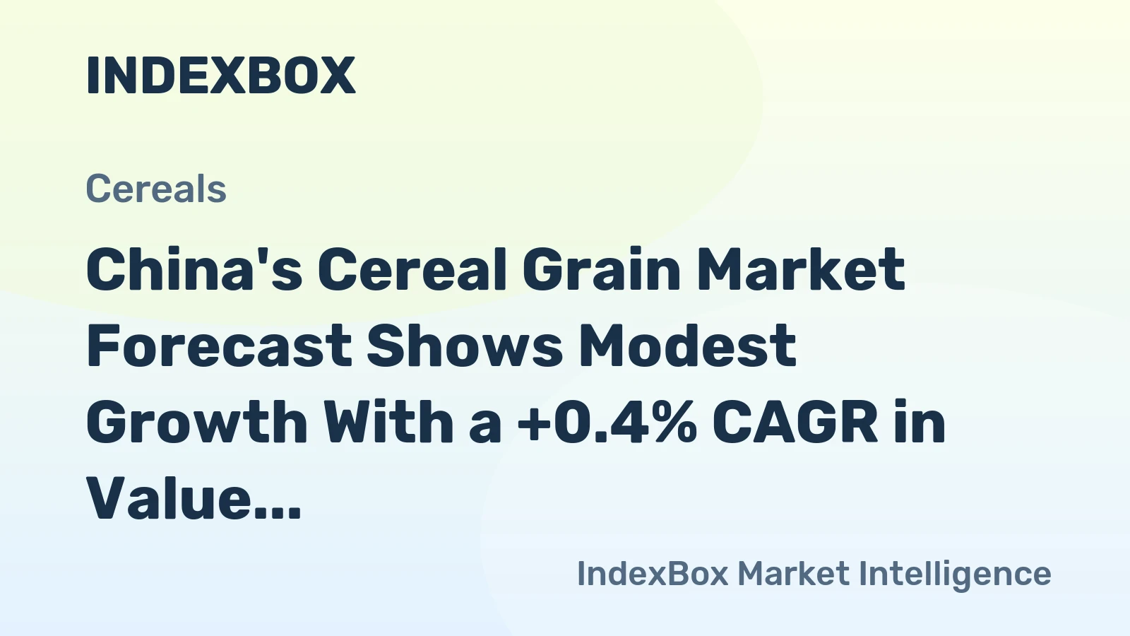 China's Cereal Grain Market Forecast Shows Modest Growth With a +0.4% CAGR in Value Through 2035