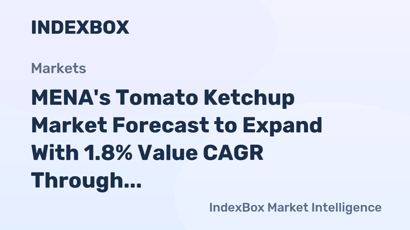 MENA's Tomato Ketchup Market Forecast to Expand With 1.8% Value CAGR Through 2035
