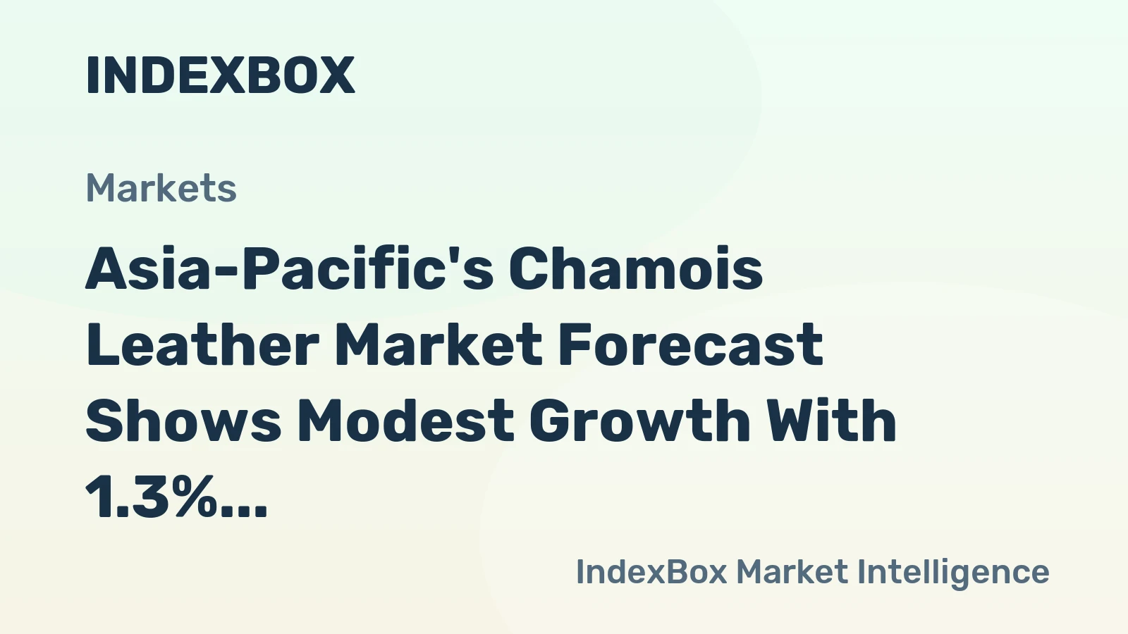 Asia-Pacific's Chamois Leather Market Forecast Shows Modest Growth With 1.3% Value CAGR