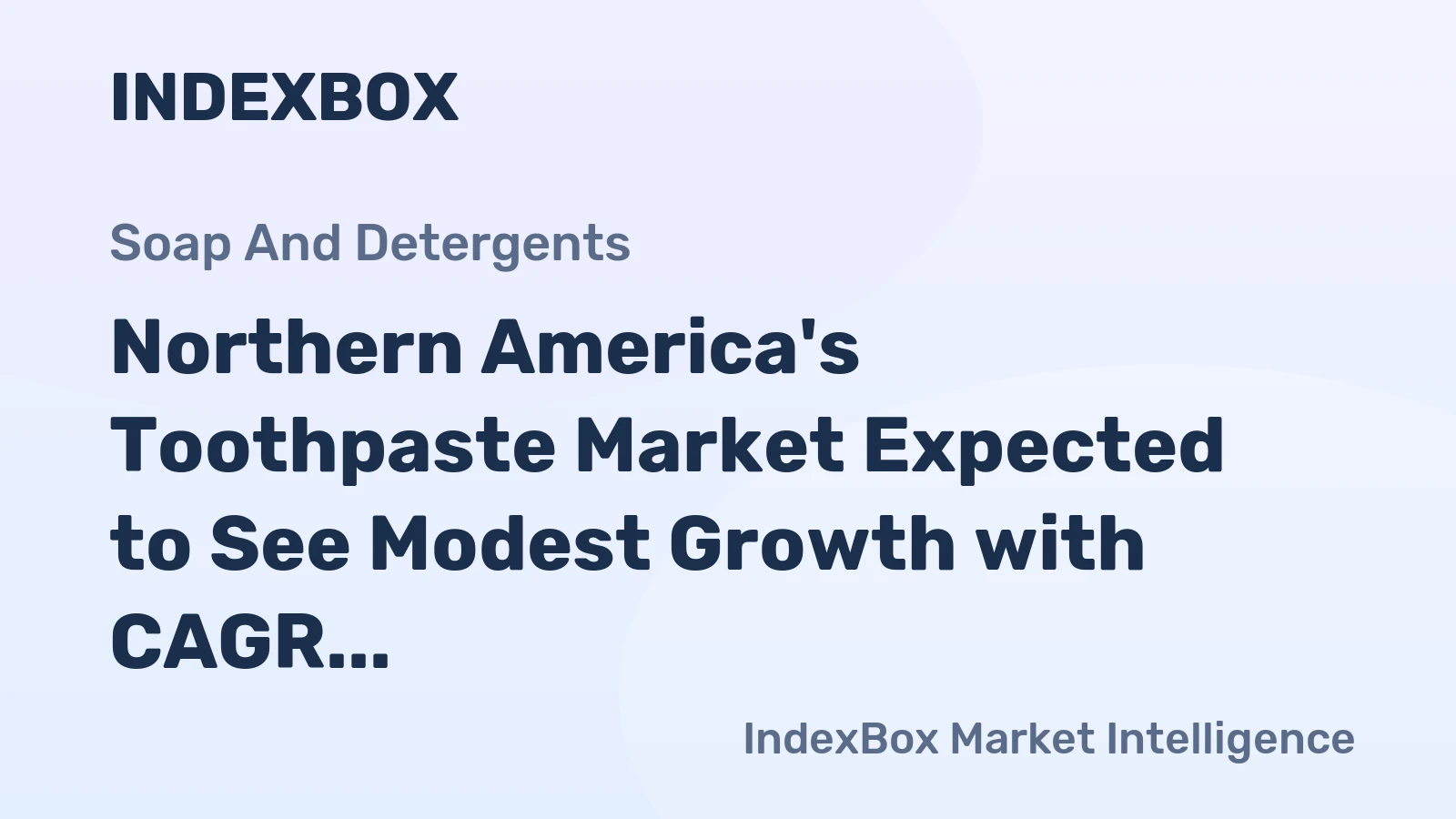 Northern America's Toothpaste Market Expected to See Modest Growth with CAGR of +1.7%