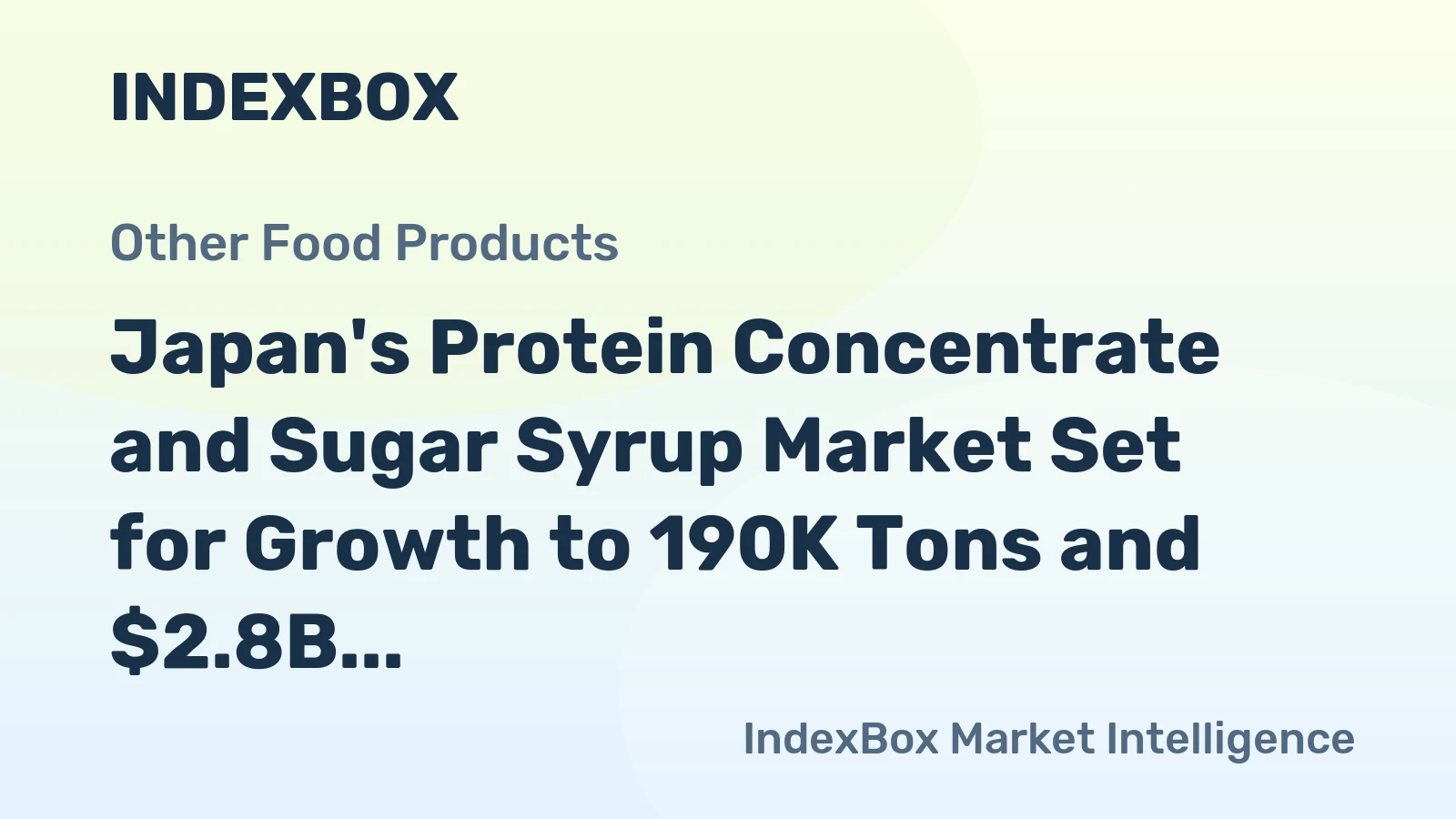 Japan's Protein Concentrate and Sugar Syrup Market Set for Growth to 190K Tons and $2.8B Value