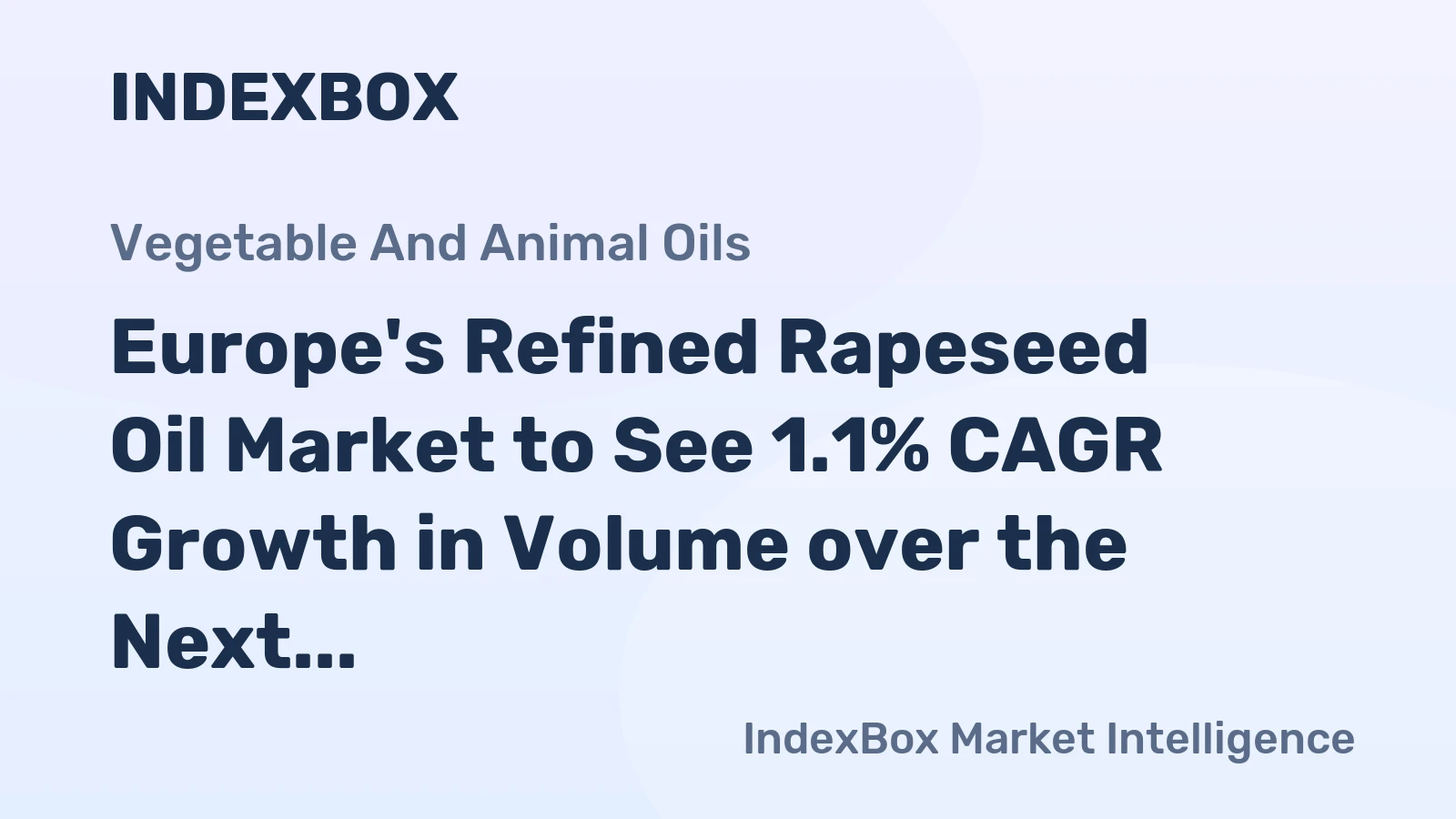 Europe's Refined Rapeseed Oil Market to See 1.1% CAGR Growth in Volume over the Next Decade