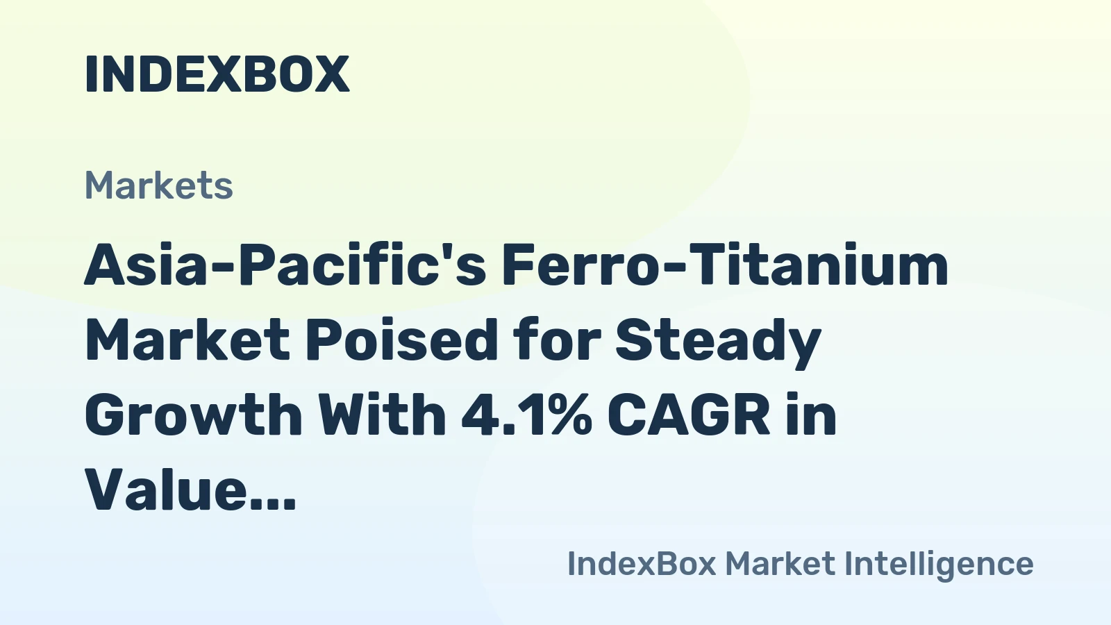 Asia-Pacific's Ferro-Titanium Market Poised for Steady Growth With 4.1% CAGR in Value Through 2035