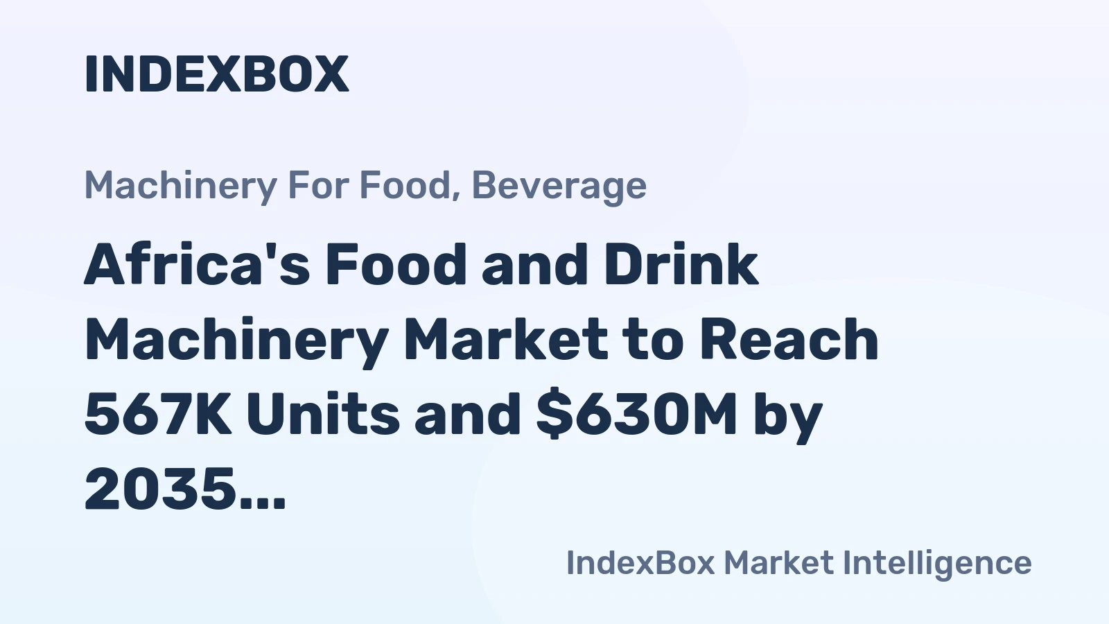Africa's Food and Drink Machinery Market to Reach 567K Units and $630M by 2035