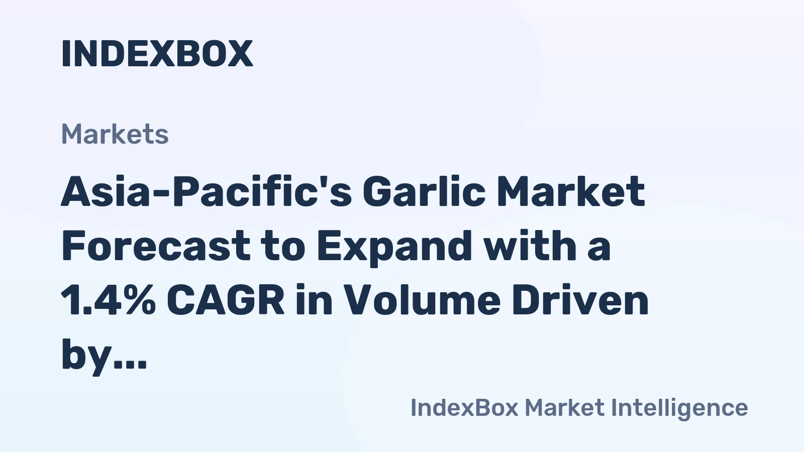 Asia-Pacific's Garlic Market Forecast to Expand with a 1.4% CAGR in Volume Driven by Robust Regional Demand
