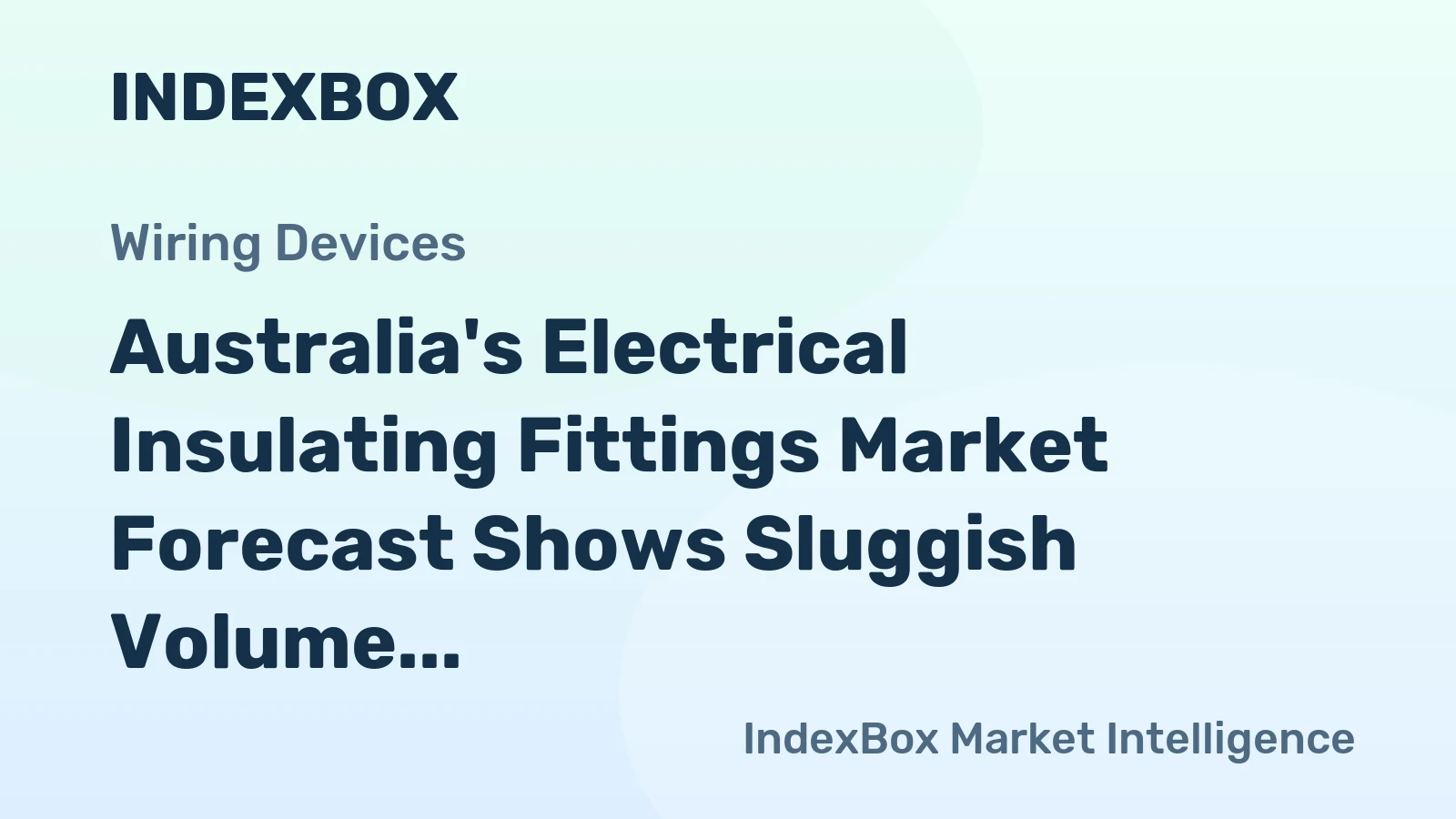 Australia's Electrical Insulating Fittings Market Forecast Shows Sluggish Volume Growth at 0.1% CAGR Through 2035