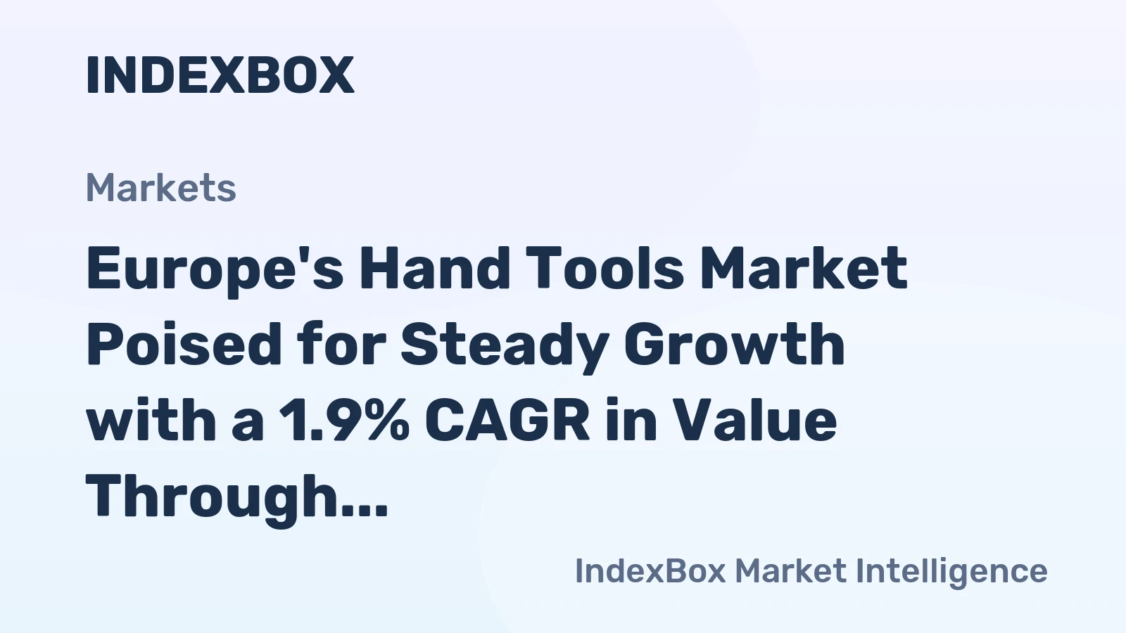 Europe's Hand Tools Market Poised for Steady Growth with a 1.9% CAGR in Value Through 2035