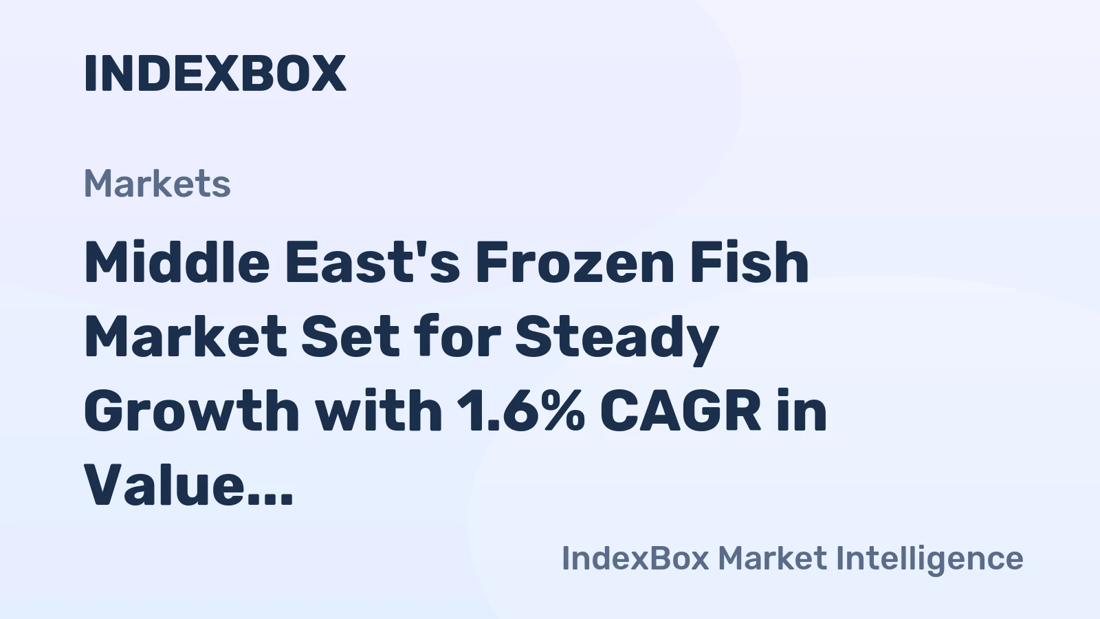 Middle East's Frozen Fish Market Set for Steady Growth with 1.6% CAGR in Value