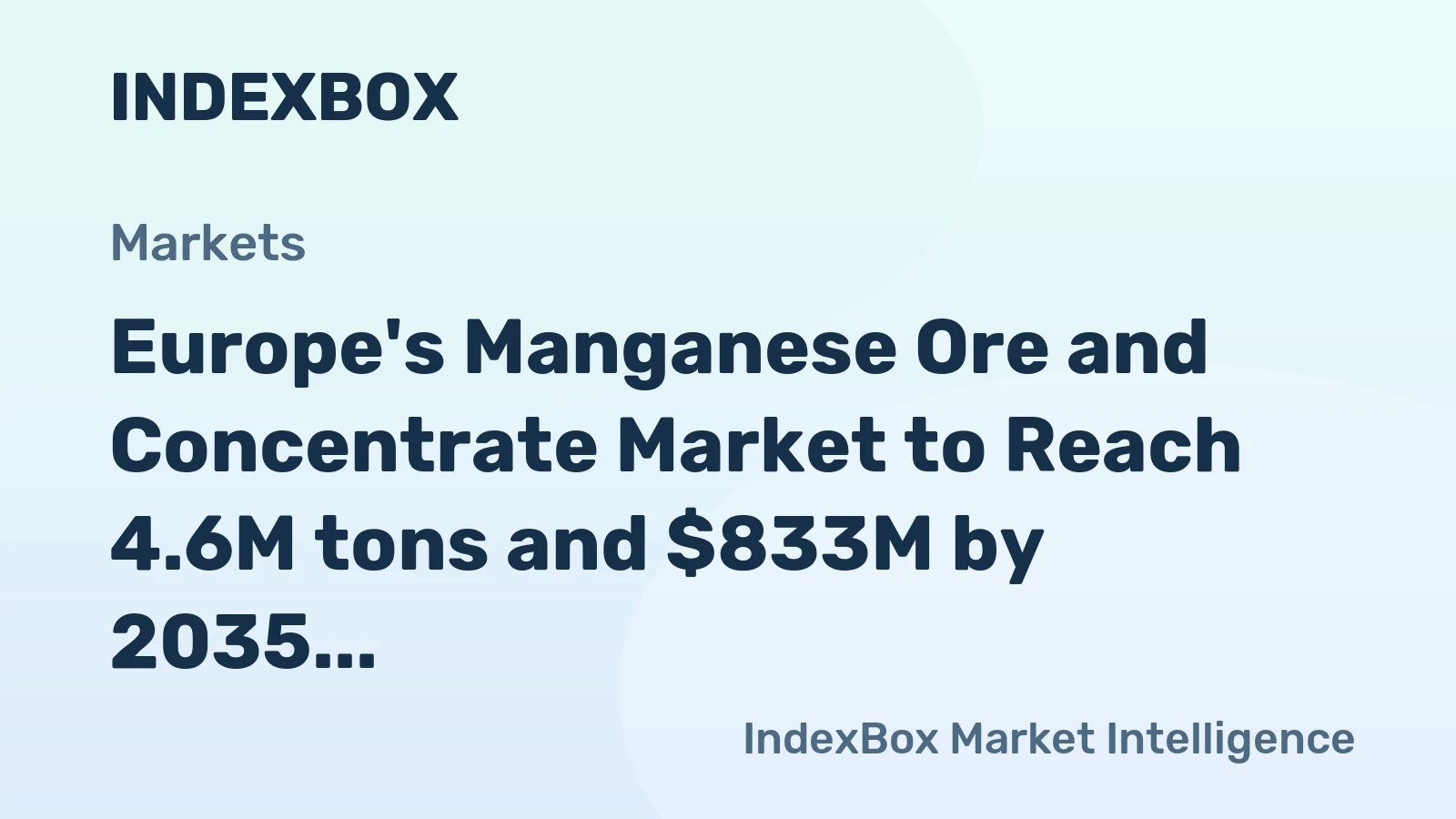 Europe's Manganese Ore and Concentrate Market to Reach 4.6M tons and $833M by 2035