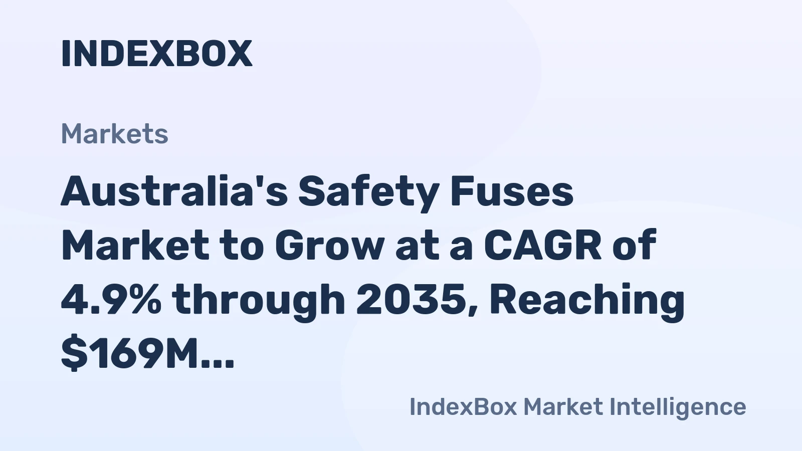 Australia's Safety Fuses Market to Grow at a CAGR of 4.9% through 2035, Reaching $169M in Value