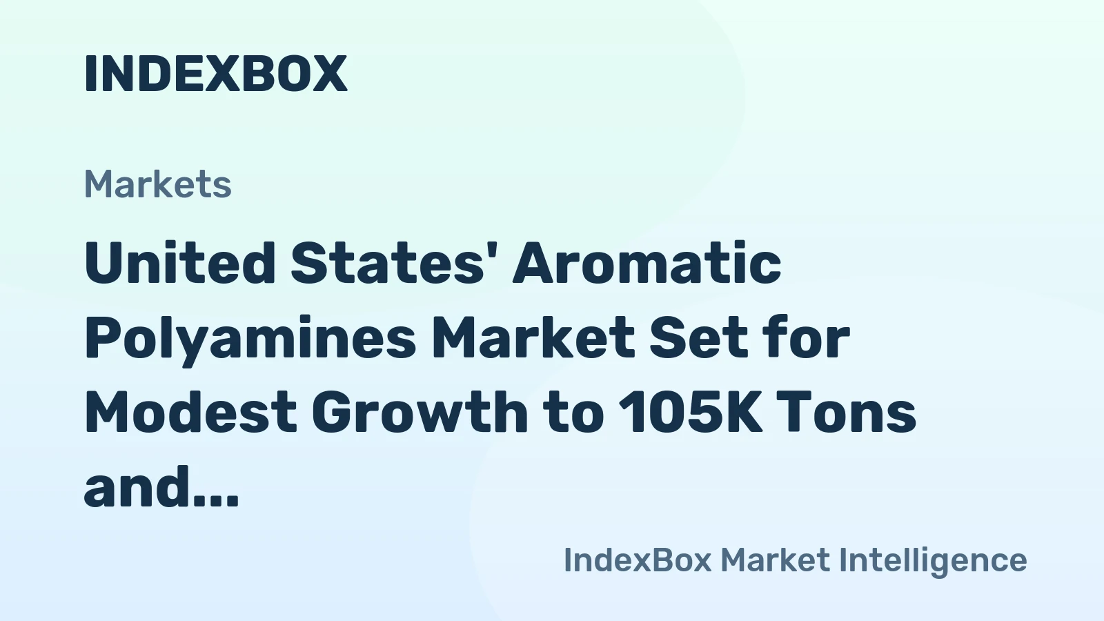 United States' Aromatic Polyamines Market Set for Modest Growth to 105K Tons and $469M