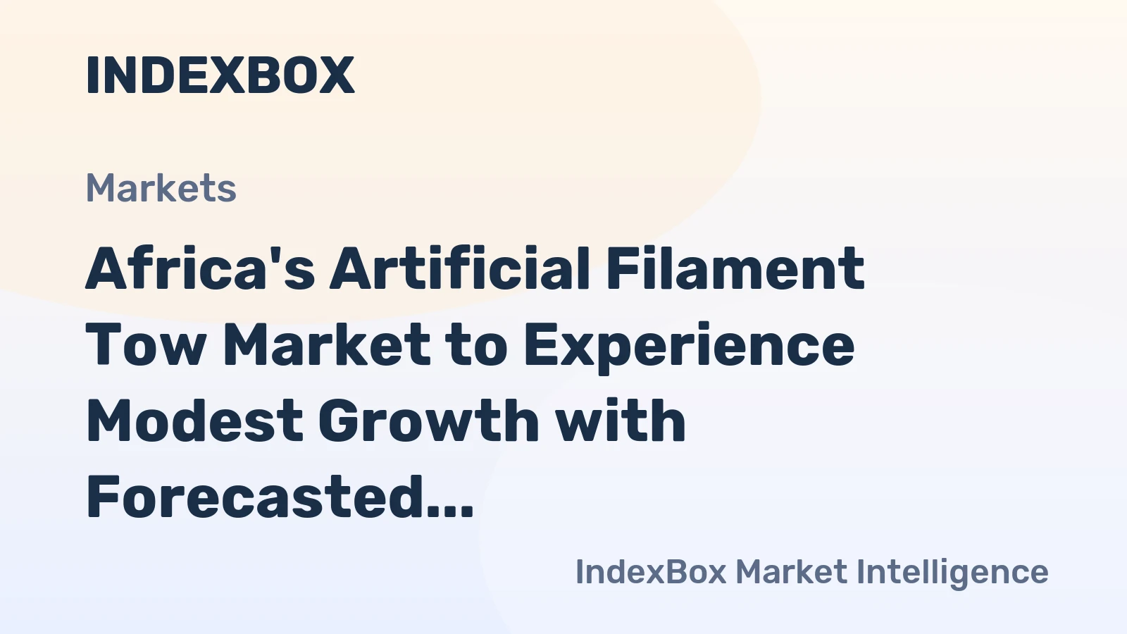 Africa's Artificial Filament Tow Market to Experience Modest Growth with Forecasted CAGR of +0.6%