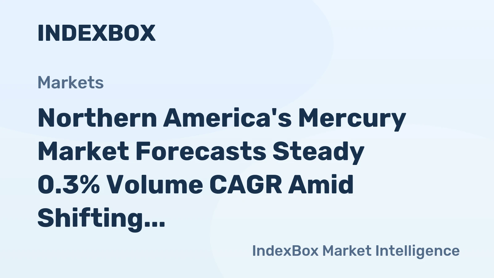 Northern America's Mercury Market Forecasts Steady 0.3% Volume CAGR Amid Shifting Trade Dynamics