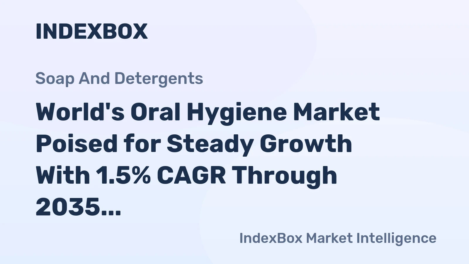 World's Oral Hygiene Market Poised for Steady Growth With 1.5% CAGR Through 2035
