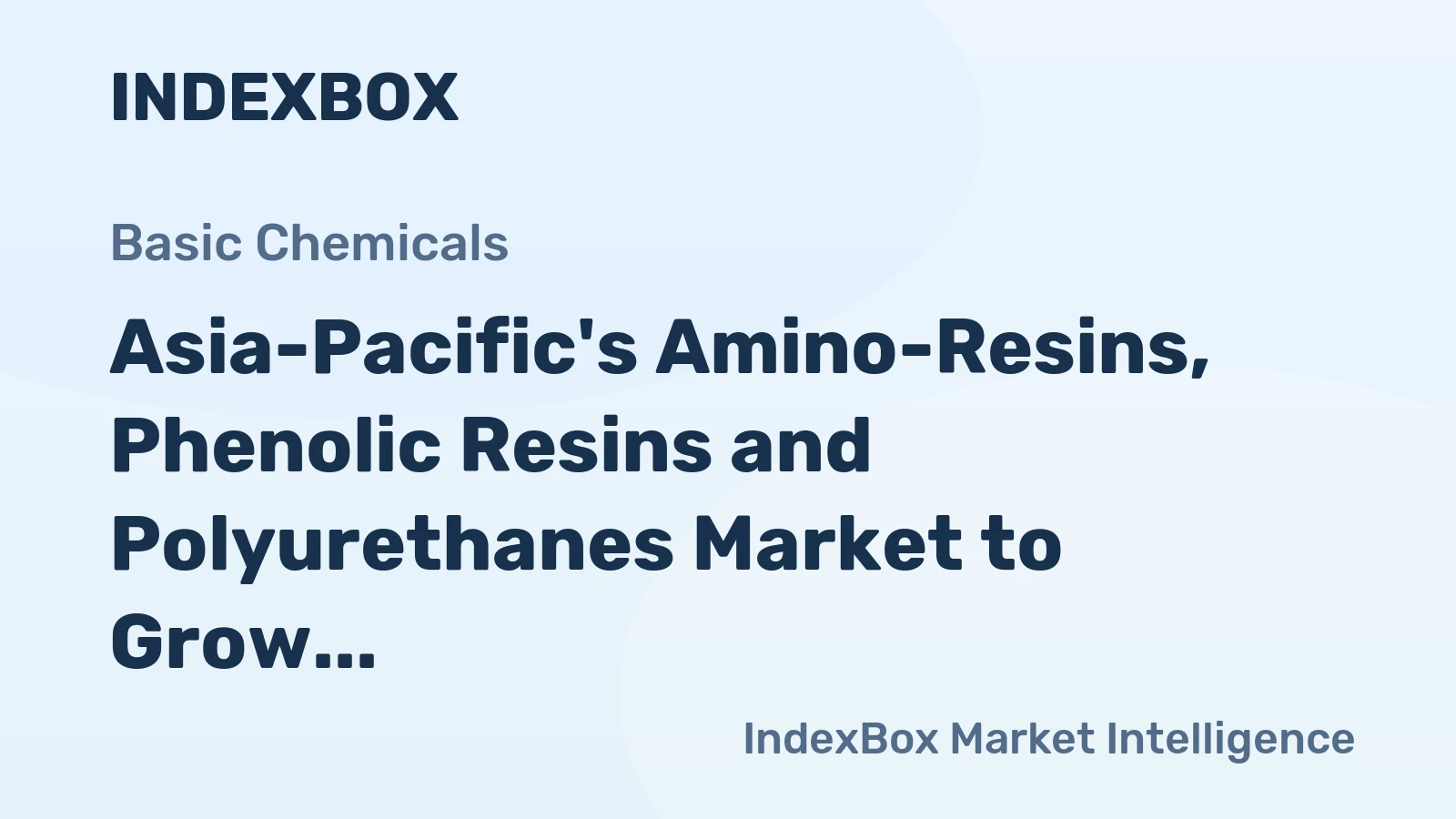 Asia-Pacific's Amino-Resins, Phenolic Resins and Polyurethanes Market to Grow at CAGR of +2.4% until 2035, Reaching $77.5B