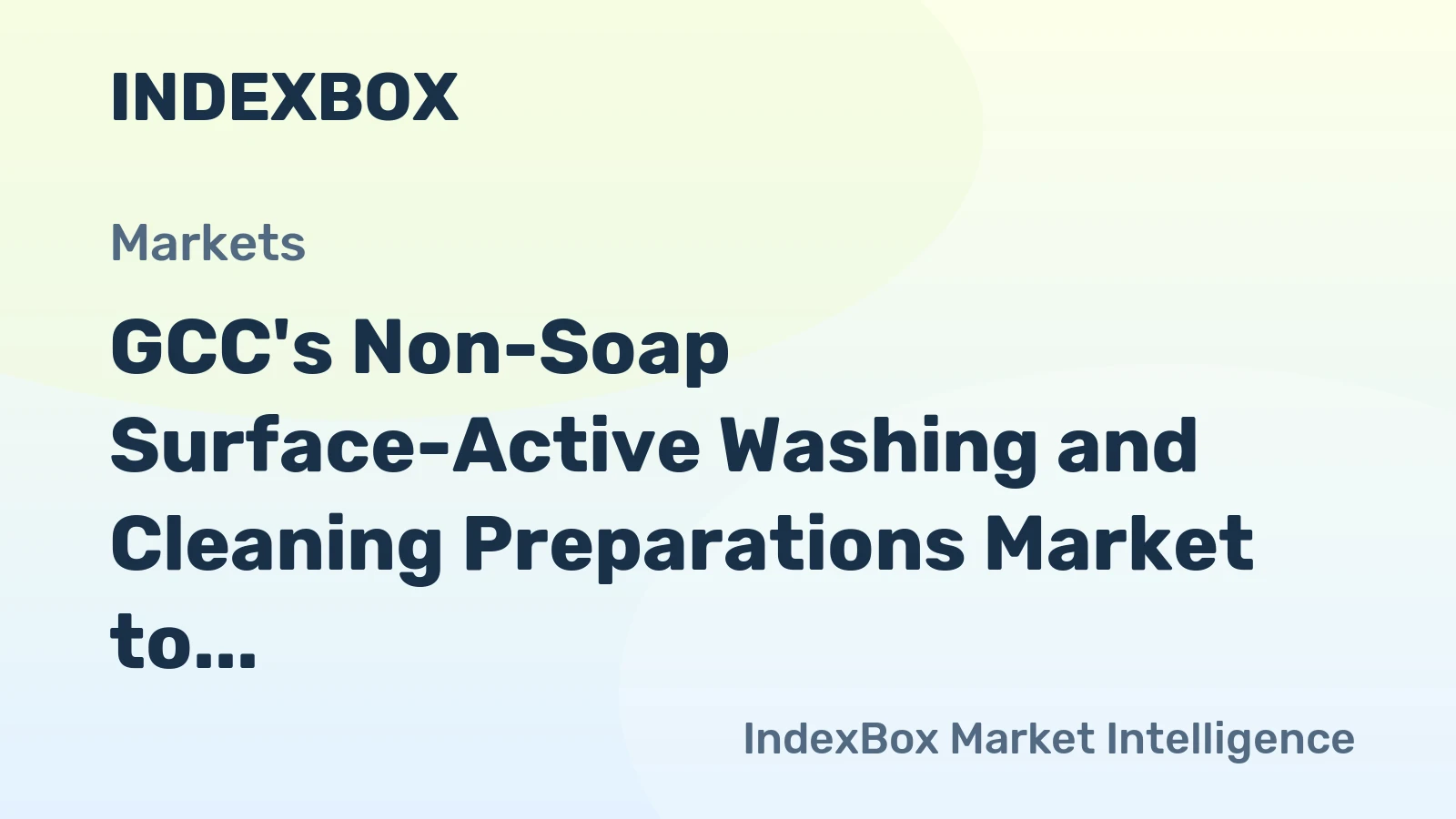 GCC's Non-Soap Surface-Active Washing and Cleaning Preparations Market to Reach 3.3M Tons and $4.7B by 2035