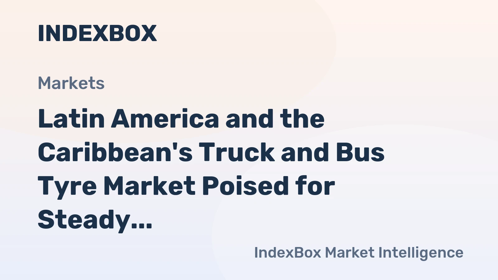 Latin America and the Caribbean's Truck and Bus Tyre Market Poised for Steady 2.6% CAGR Growth Through 2035