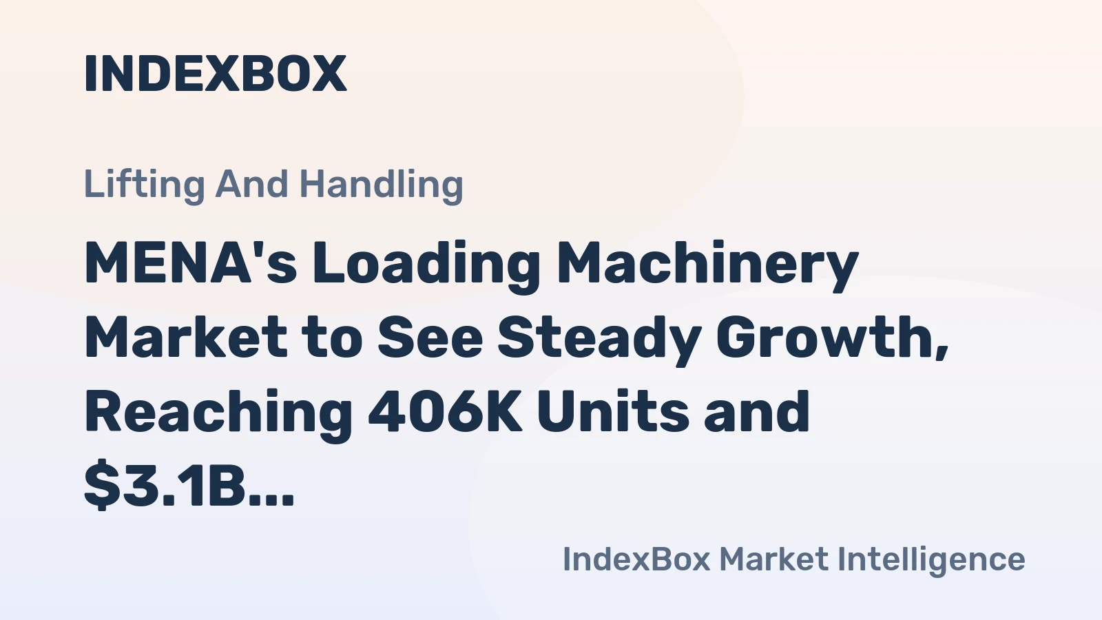 MENA's Loading Machinery Market to See Steady Growth, Reaching 406K Units and $3.1B by 2035