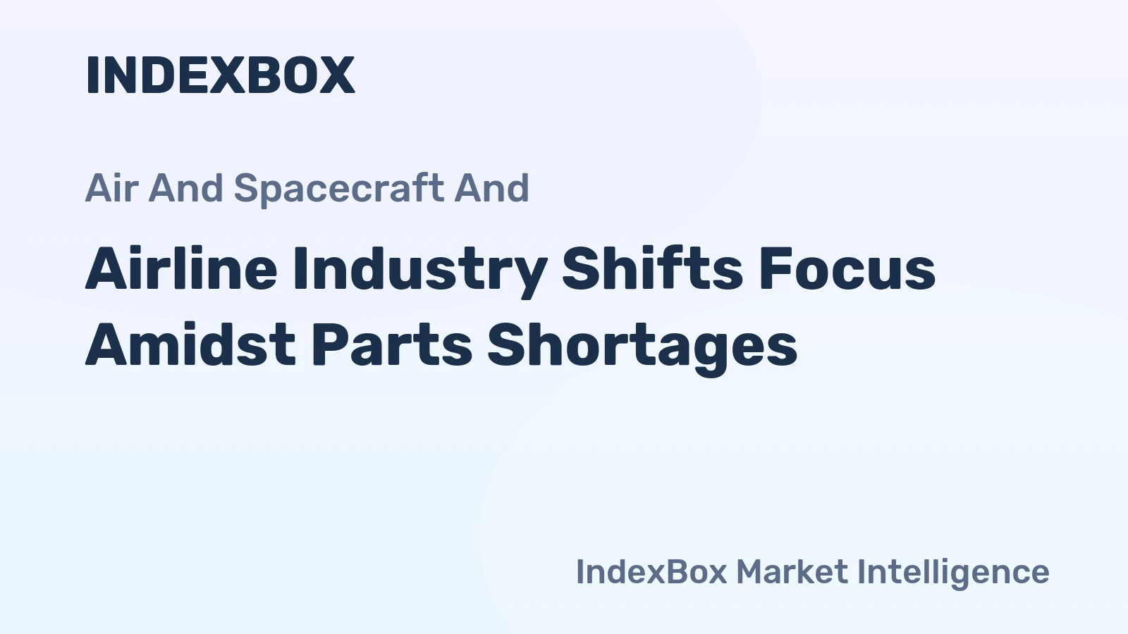 Airline Industry Shifts Focus Amidst Parts Shortages