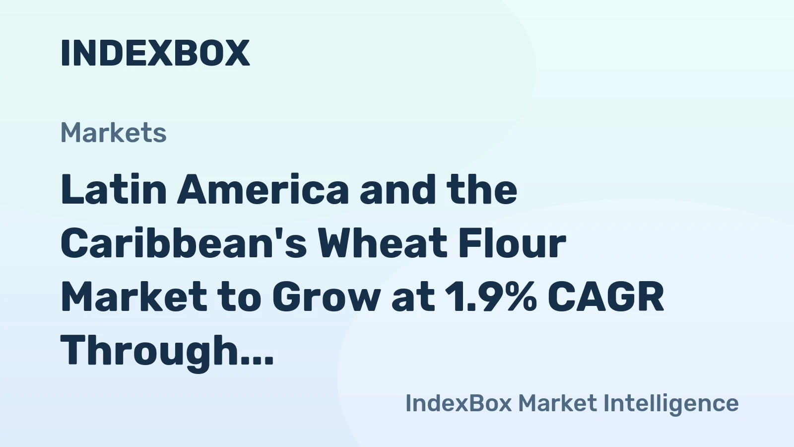 Latin America and the Caribbean's Wheat Flour Market to Grow at 1.9% CAGR Through 2035